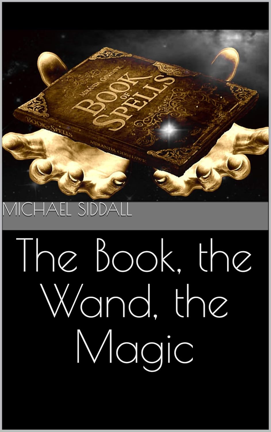 Amazon.com: The Book, the Wand, the Magic eBook : Siddall, Michael ...