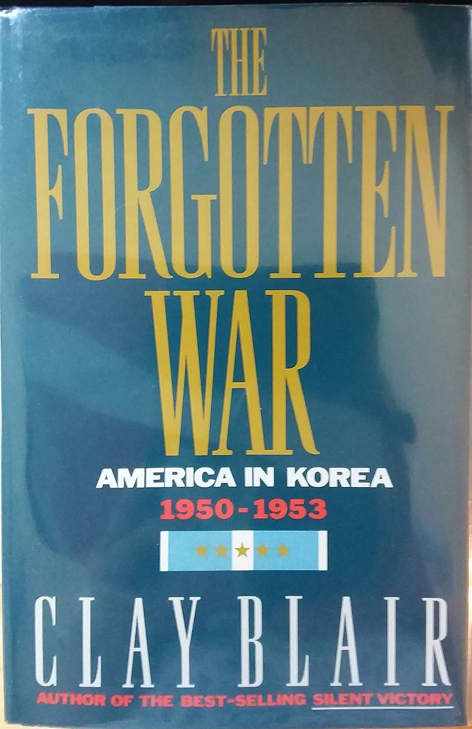 The Forgotten War America In Korea 1950-1953: Clay Blair Jr.: Amazon ...