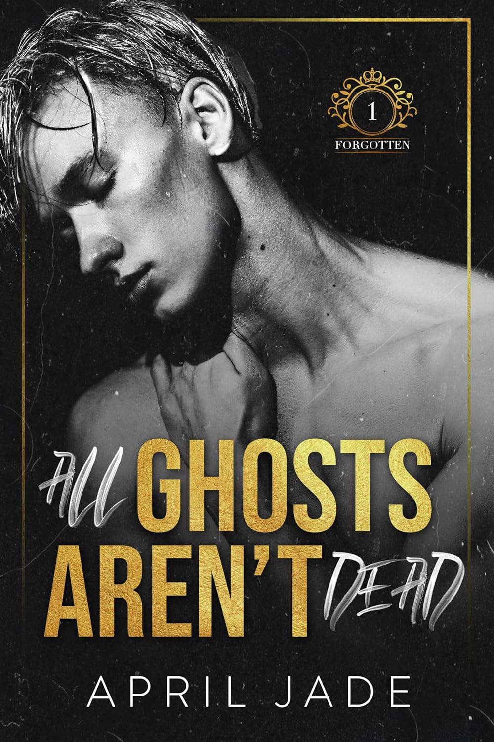 All Ghosts Aren't Dead (The Forgotten Book 1) - Kindle edition by Jade, April . Romance Kindle ...