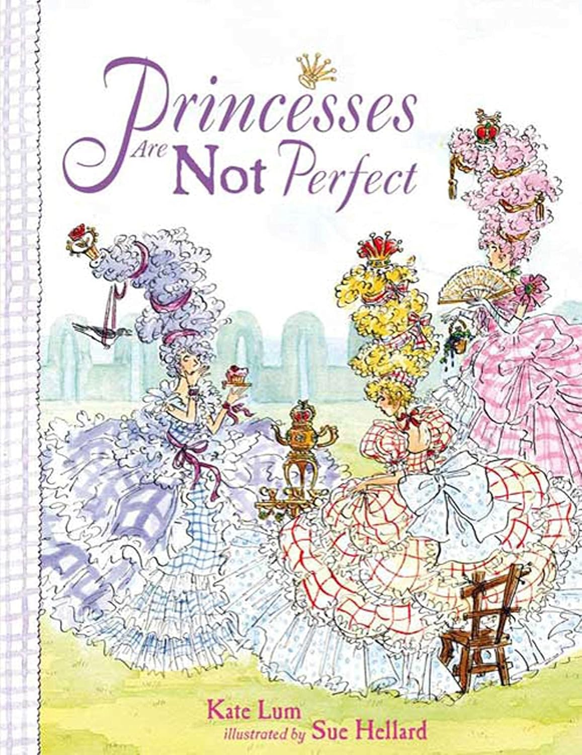 Princesses Are Not Perfect: Lum, Kate, Hellard, Sue: 9781599904320 ...