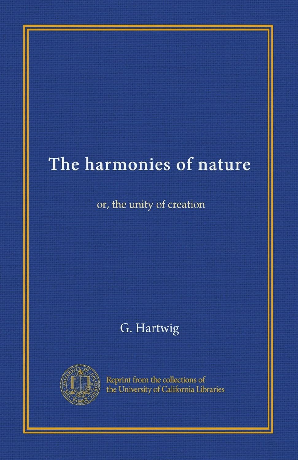 The harmonies of nature: or, the unity of creation : Amazon.in: Books