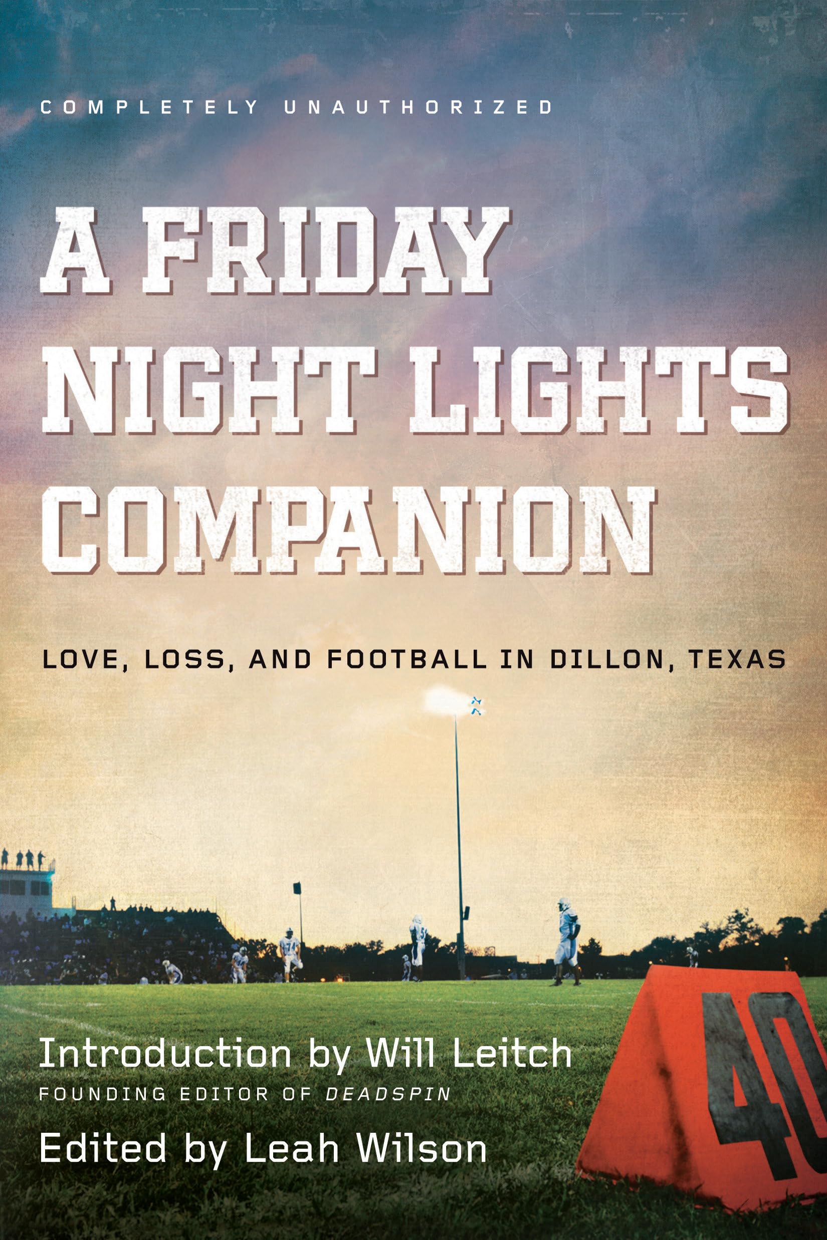 A Friday Night Lights Companion: Love, Loss, and Football in Dillon ...
