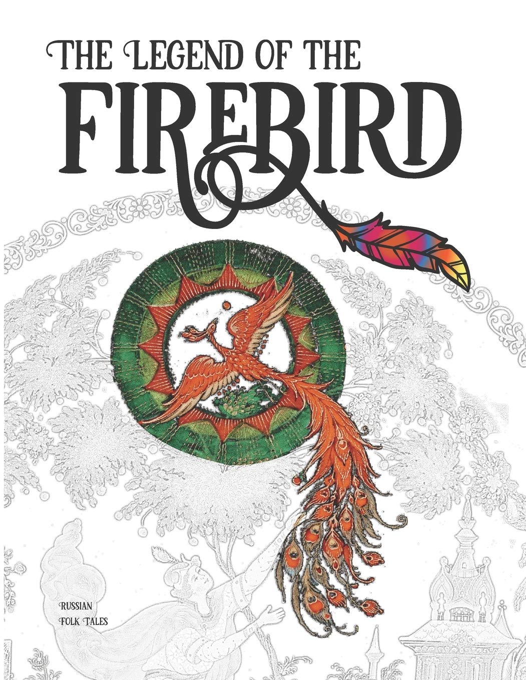 The Legend of the Firebird: The Coloring Book of Russian Folk Tales ...