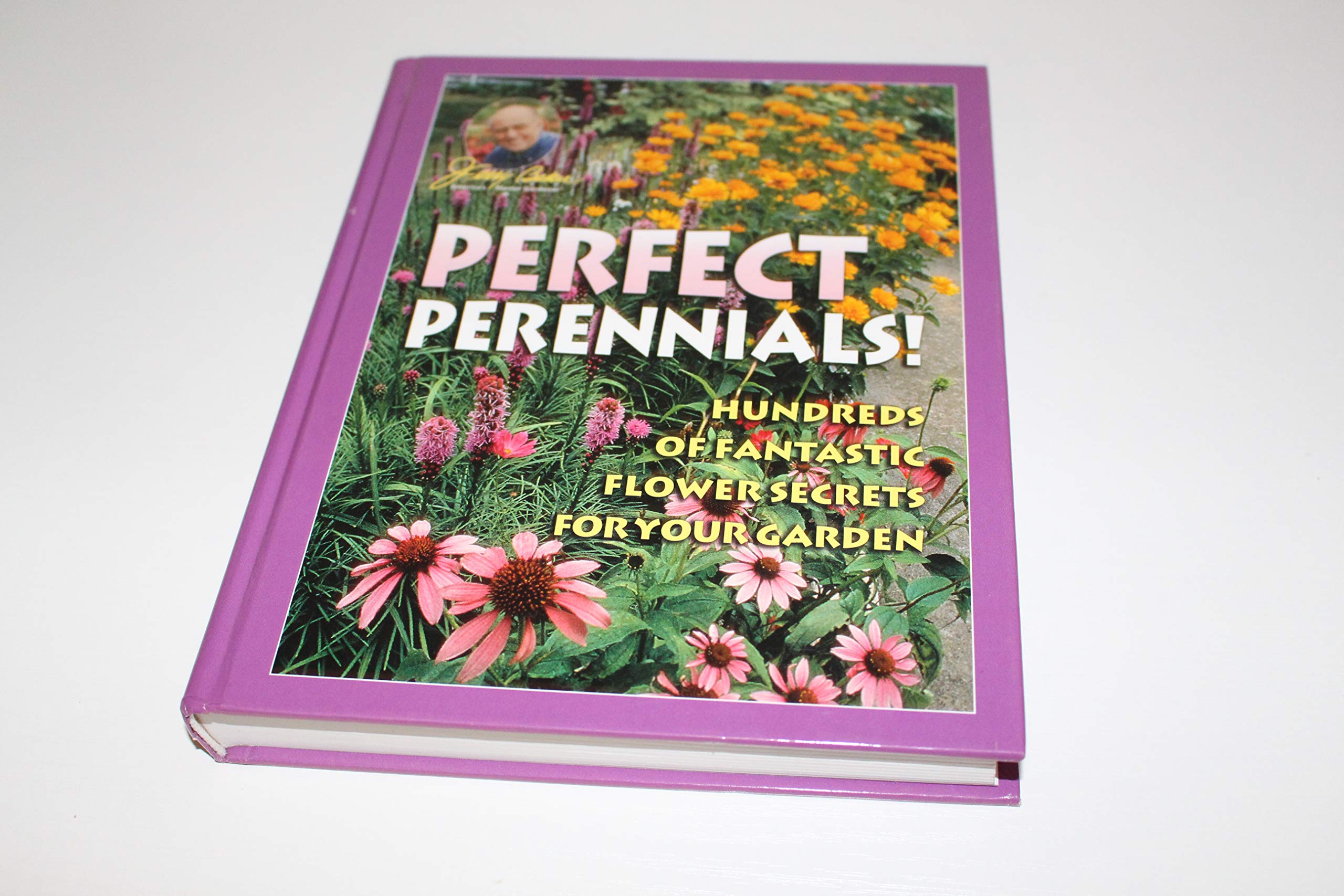Jerry Baker's Perfect Perennials!: Hundreds of Fantastic Flower Secrets ...