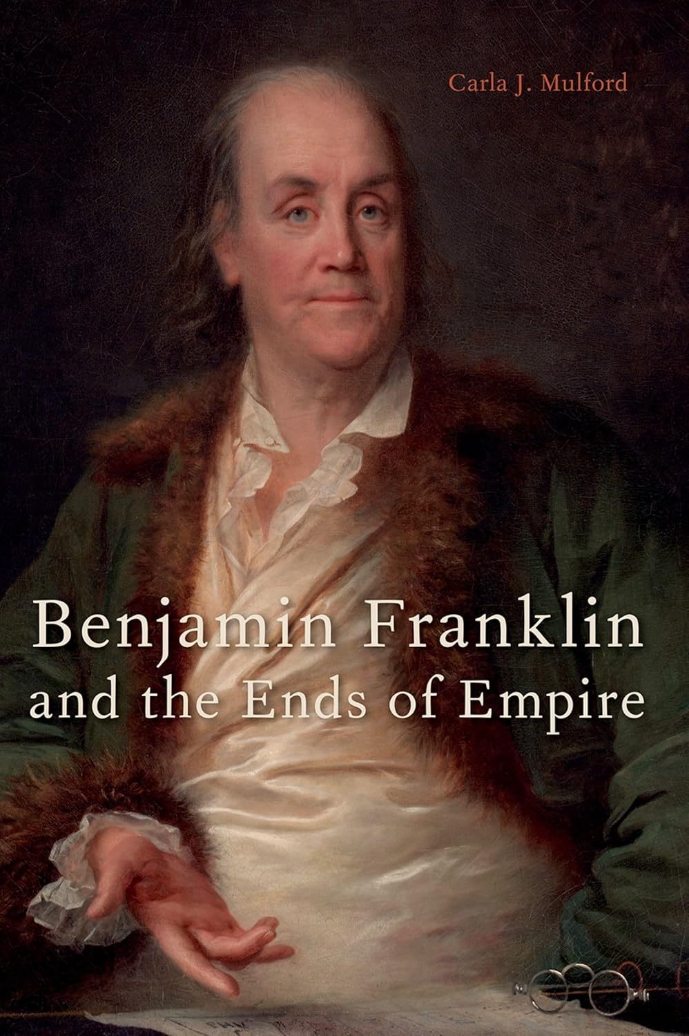 Amazon.com: Benjamin Franklin and the Ends of Empire: 9780190090074 ...