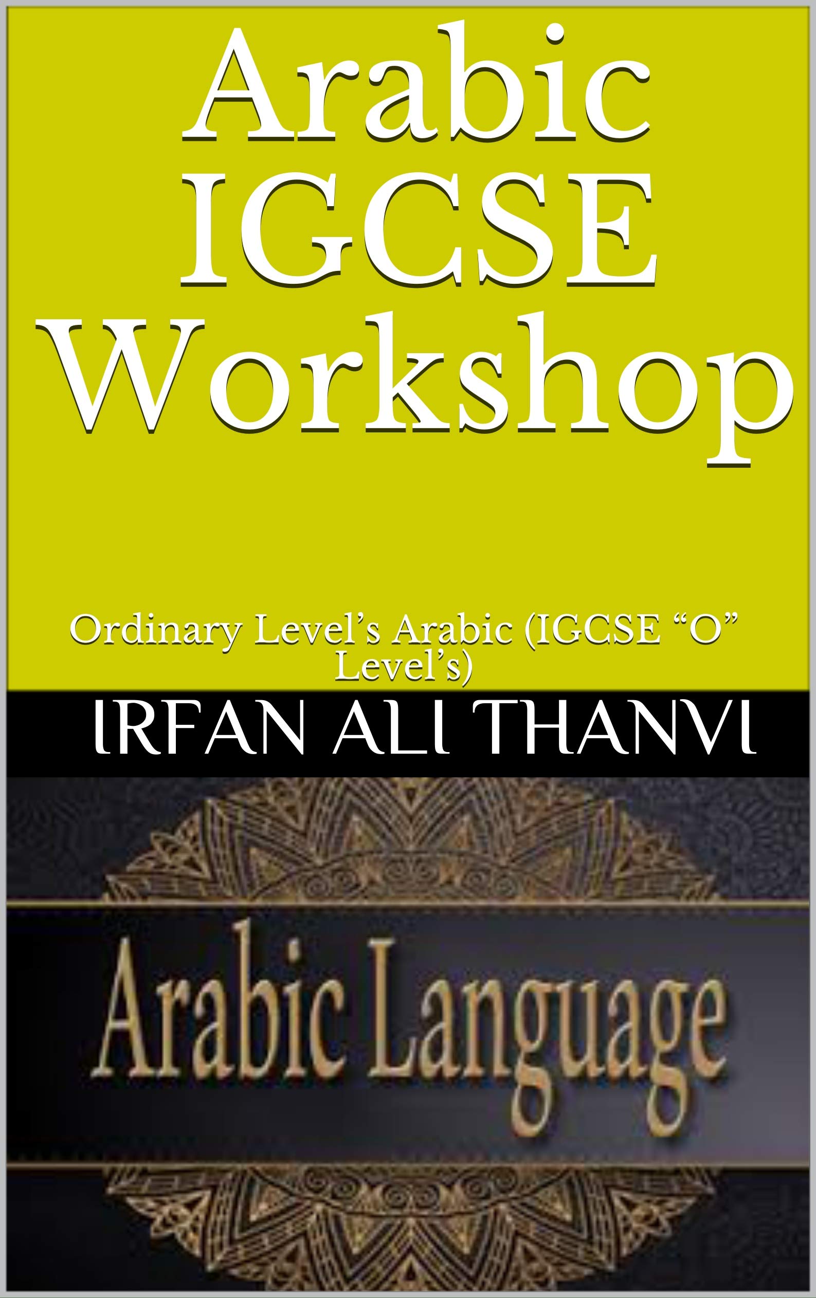 Buy Arabic IGCSE Workshop: Ordinary Level’s Arabic (IGCSE “O” Level’s ...