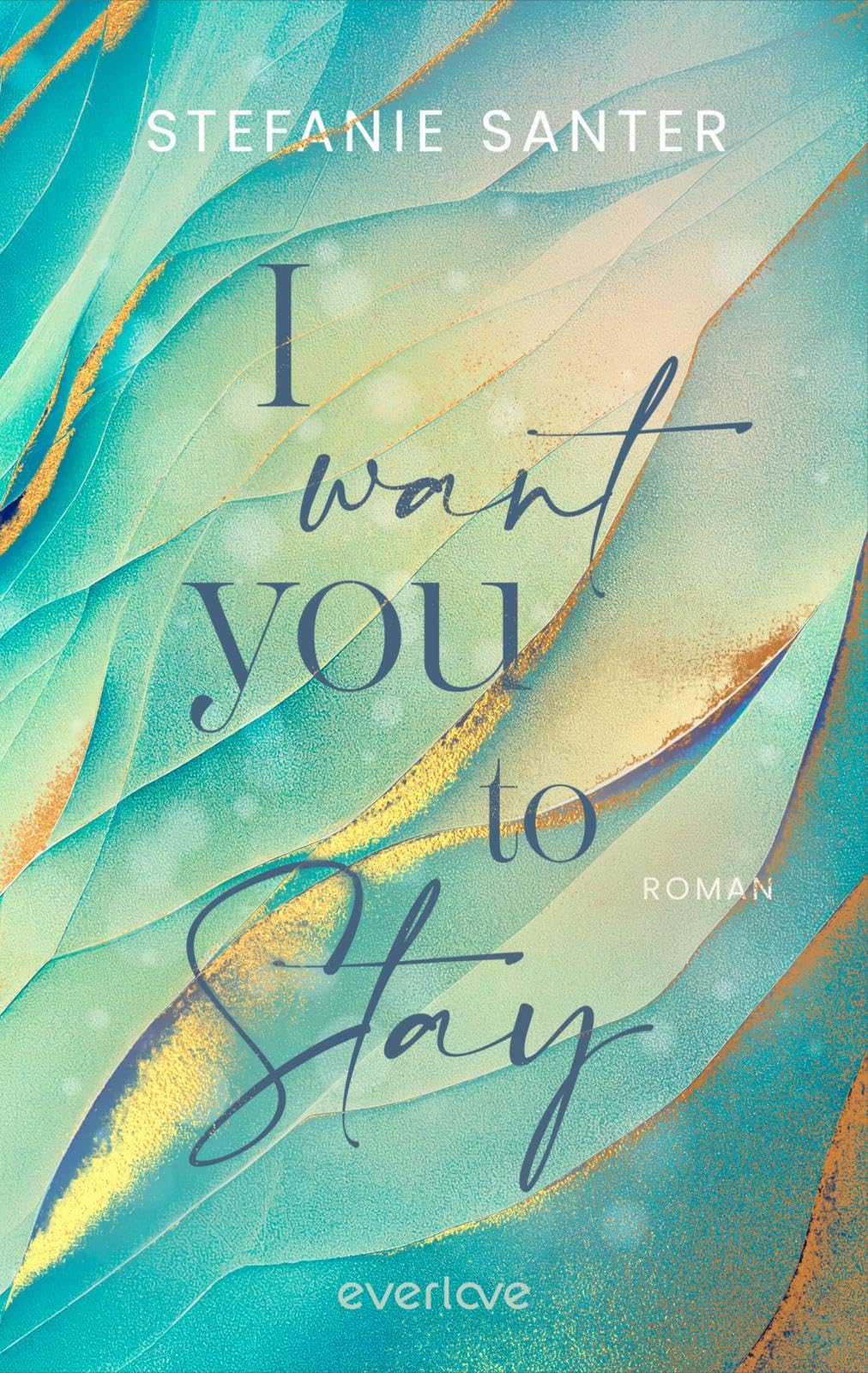 I want you to Stay: Roman | Ein tiefgründiger New-Adult-Roman, der ...