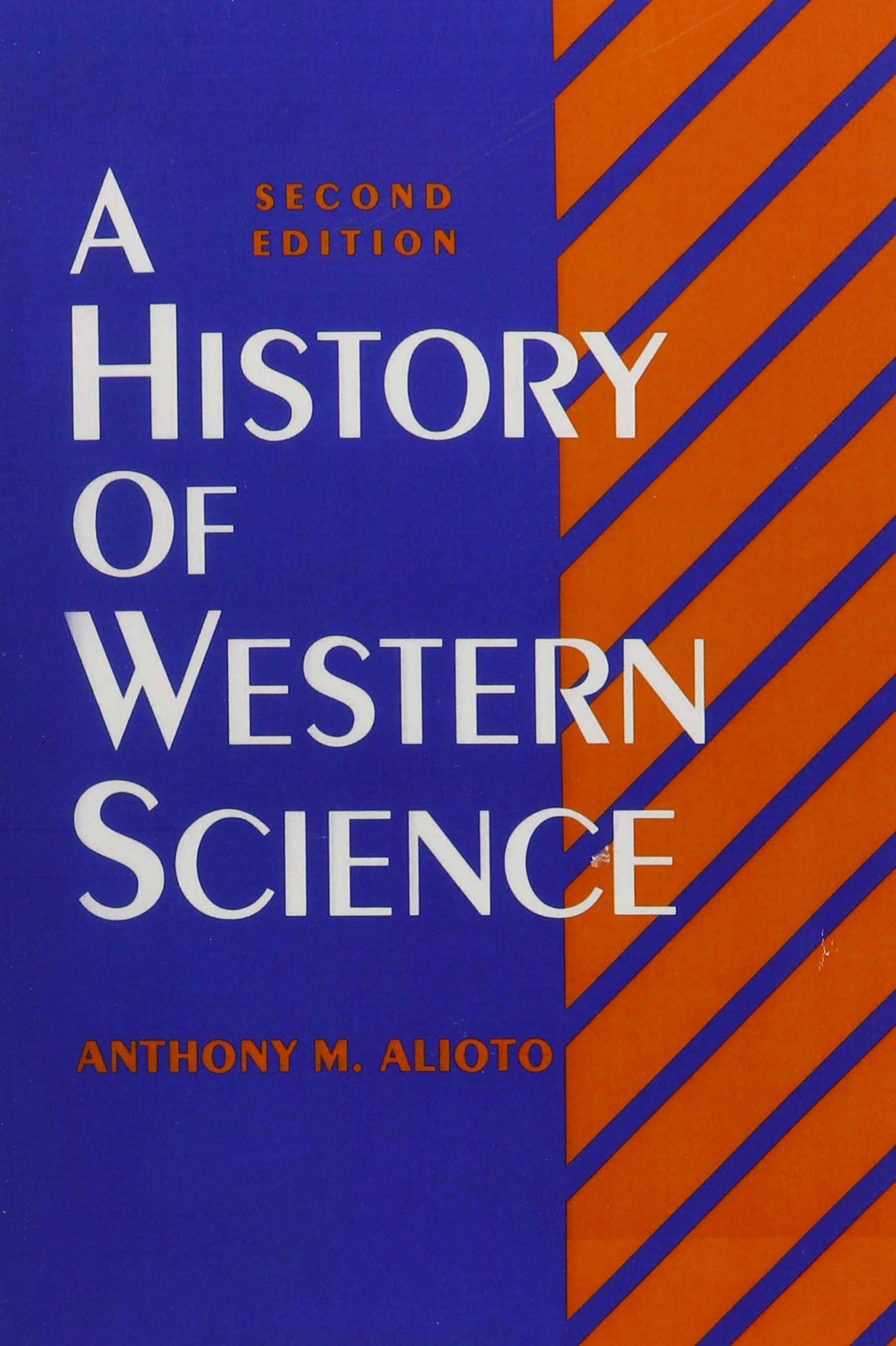 A History of Western Science (2nd Edition): Alioto, Anthony ...