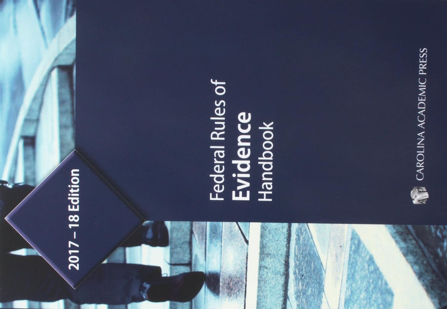 Federal Rules of Evidence Handbook 2017–18 Edition: Carolina Academic ...