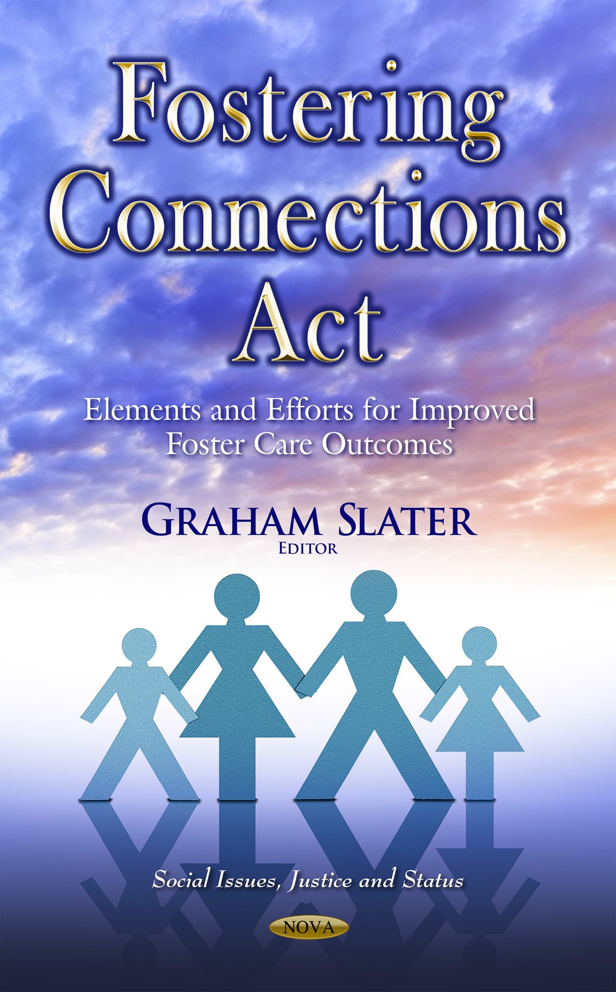 Fostering Connections Act: Elements and Efforts for Improved Foster ...