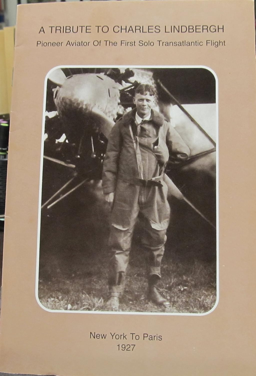 A Tribute To Charles Lindbergh, Pioneer Aviator of the First Solo ...