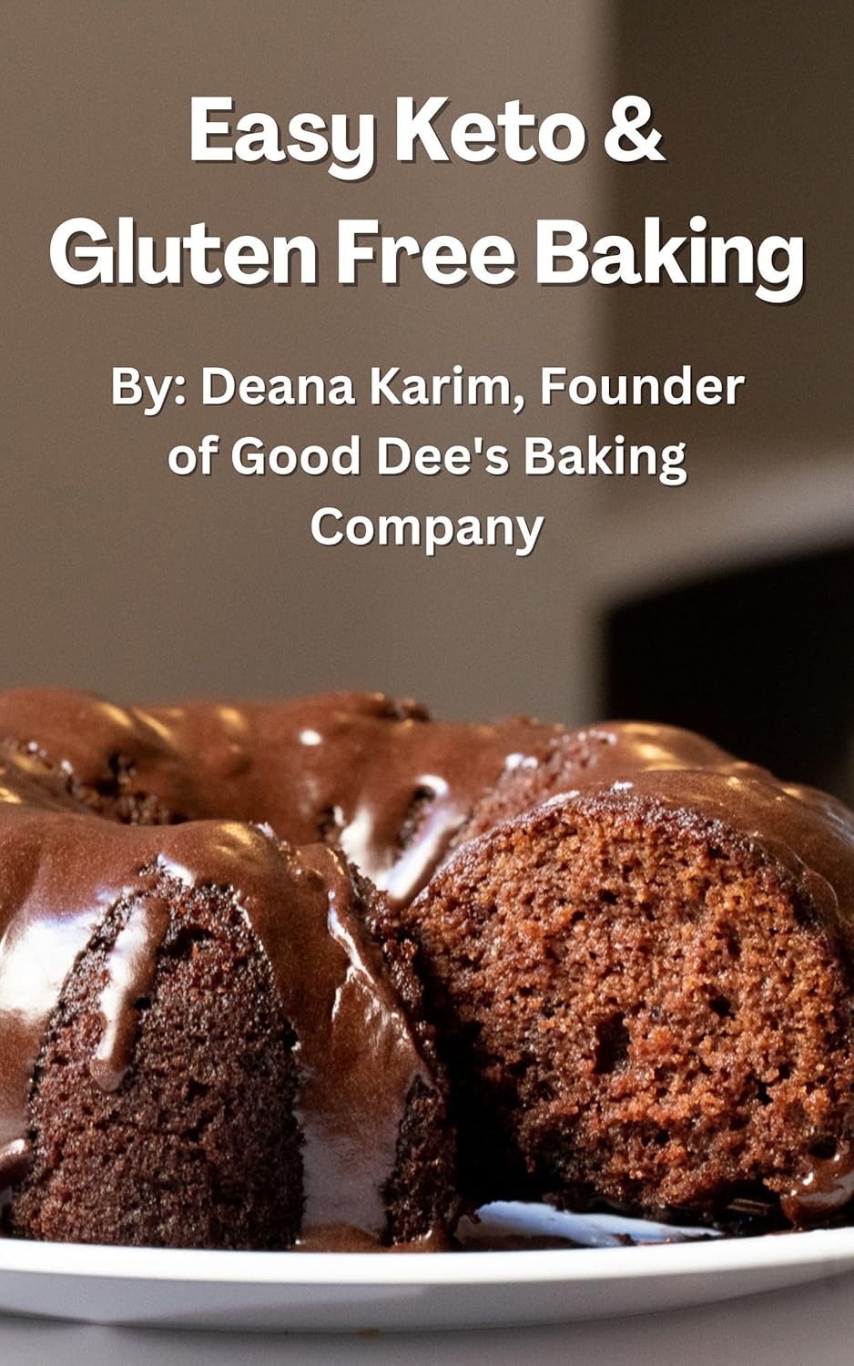 Easy Gluten Free & Keto Baking E-Book: Easy to follow recipes created ...