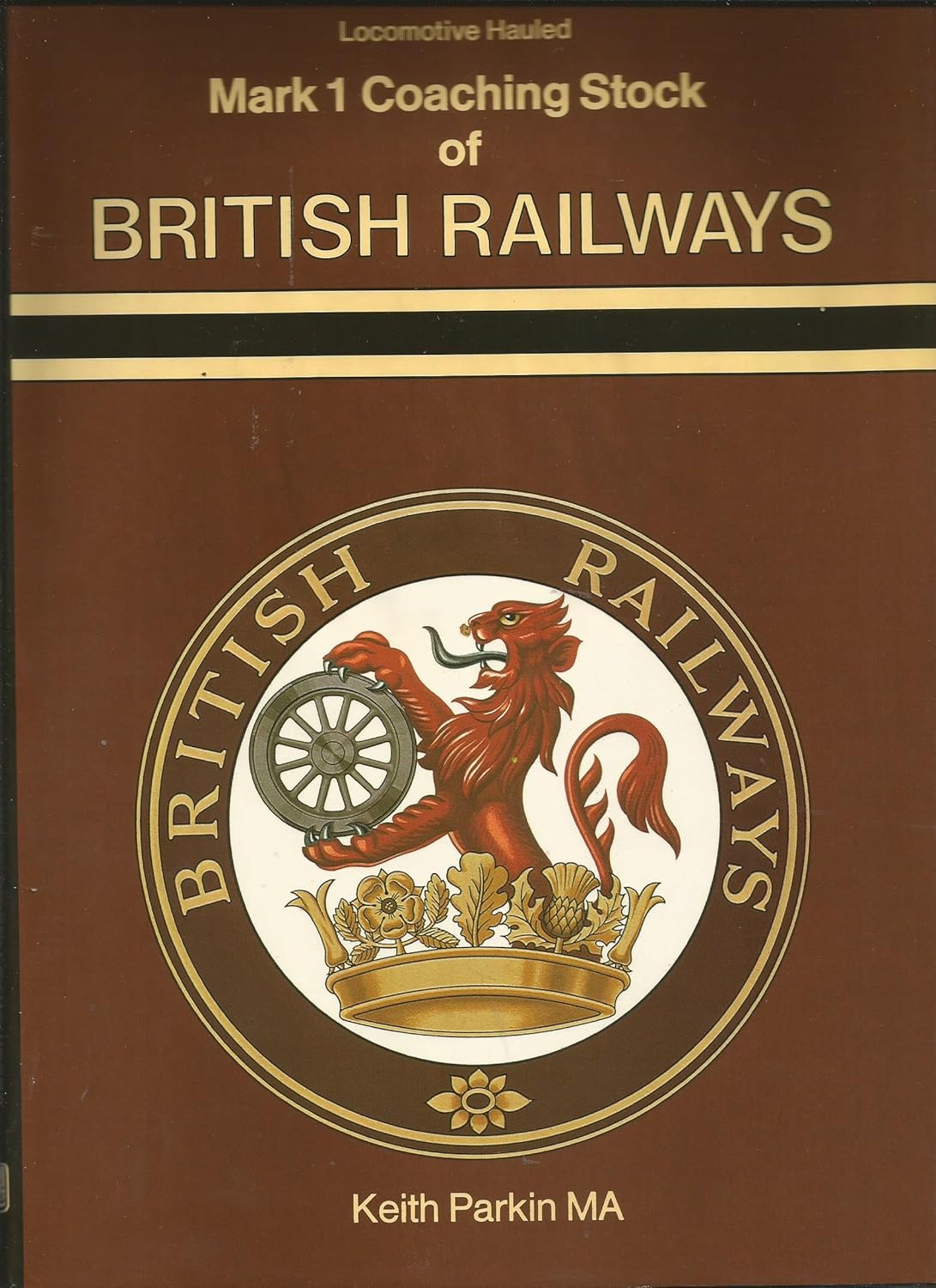 British Railways Mark 1 Coaches: Amazon.co.uk: Keith Parkin ...