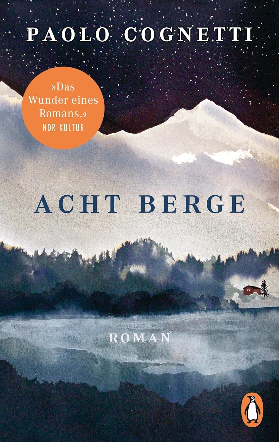 Acht Berge: Roman. »Das Wunder eines Romans.« NDR Kultur : Cognetti ...