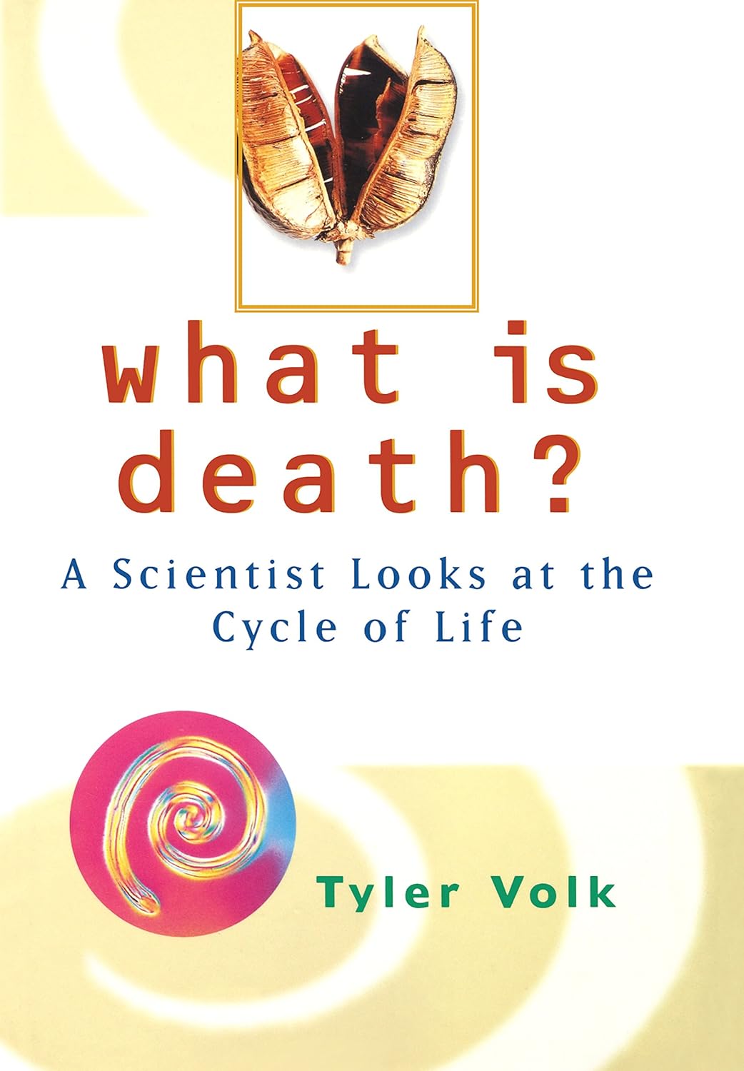 What is Death?: A Scientist Looks at the Cycle of Life - Kindle edition ...