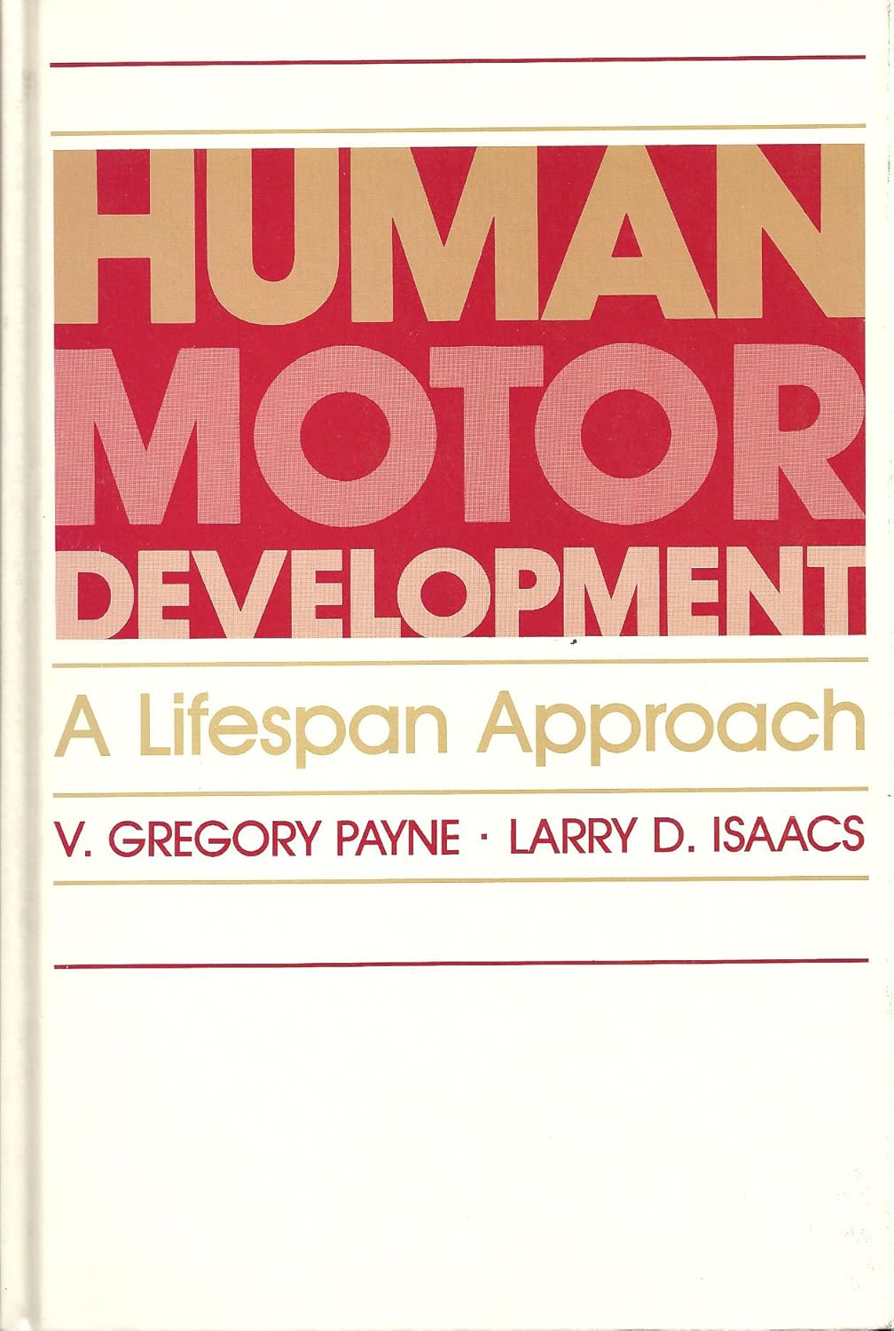 Human Motor Development: V Gregory Payne, Larry D Isaacs: Amazon.com: Books