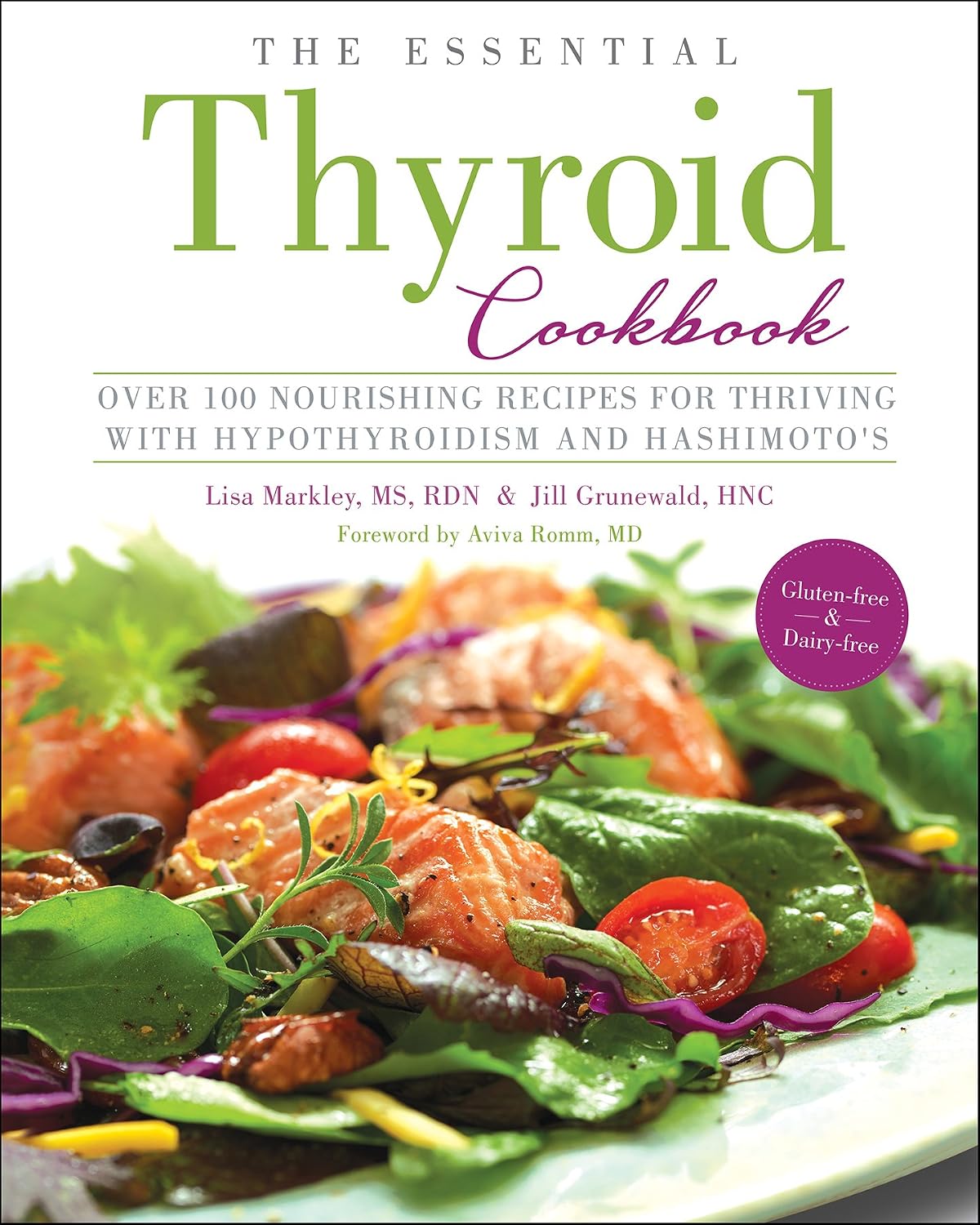 The Essential Thyroid Cookbook: Over 100 Nourishing Recipes for ...