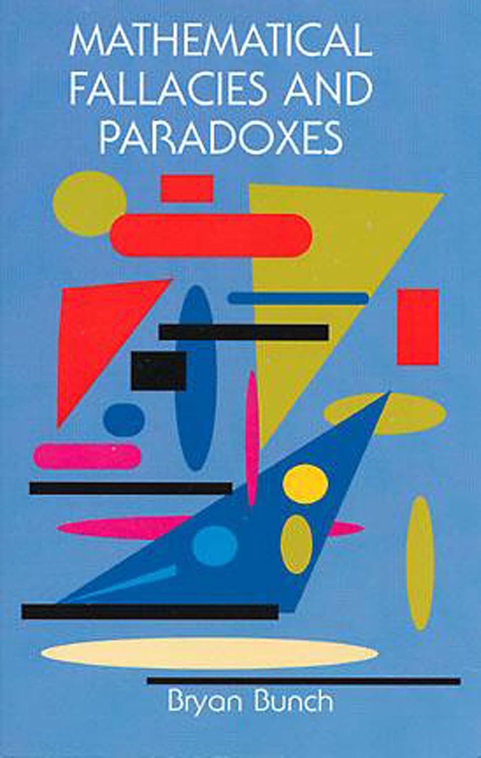 Mathematical Fallacies and Paradoxes (Dover Books on Mathematics) eBook ...