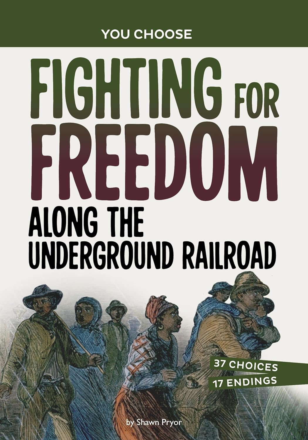 Fighting for Freedom Along the Underground Railroad: An Interactive ...