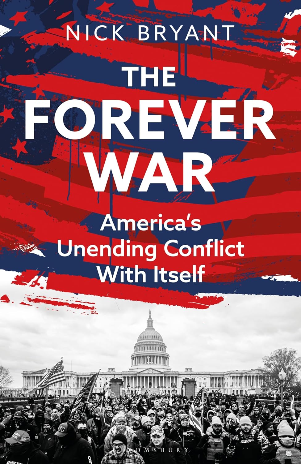 The Forever War: America’s Unending Conflict with Itself – the history ...