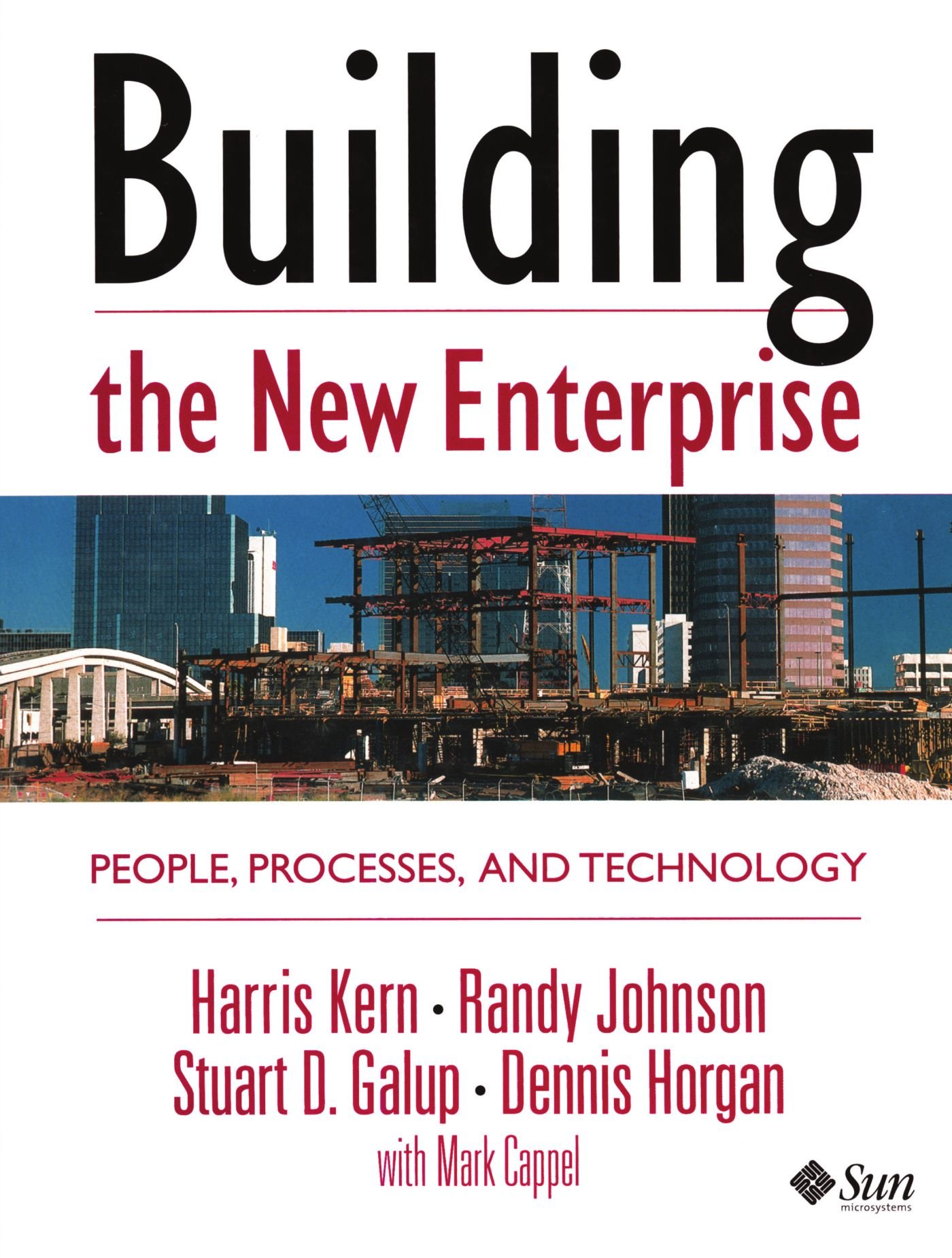 Building the New Enterprise: People Processes and Technologies: Kern ...