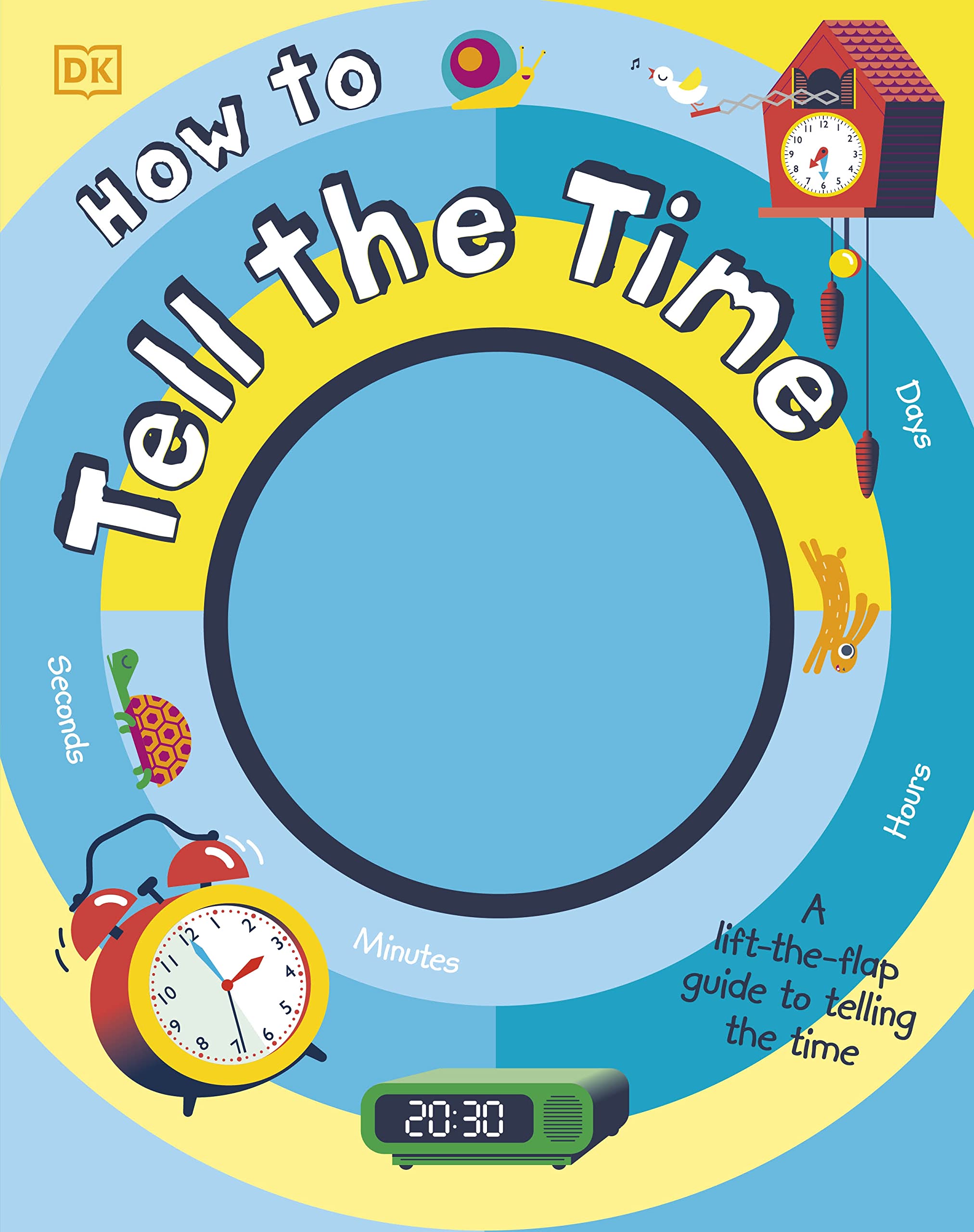 How to Tell the Time: A Lift-the-flap Guide to Telling the Time (My ...