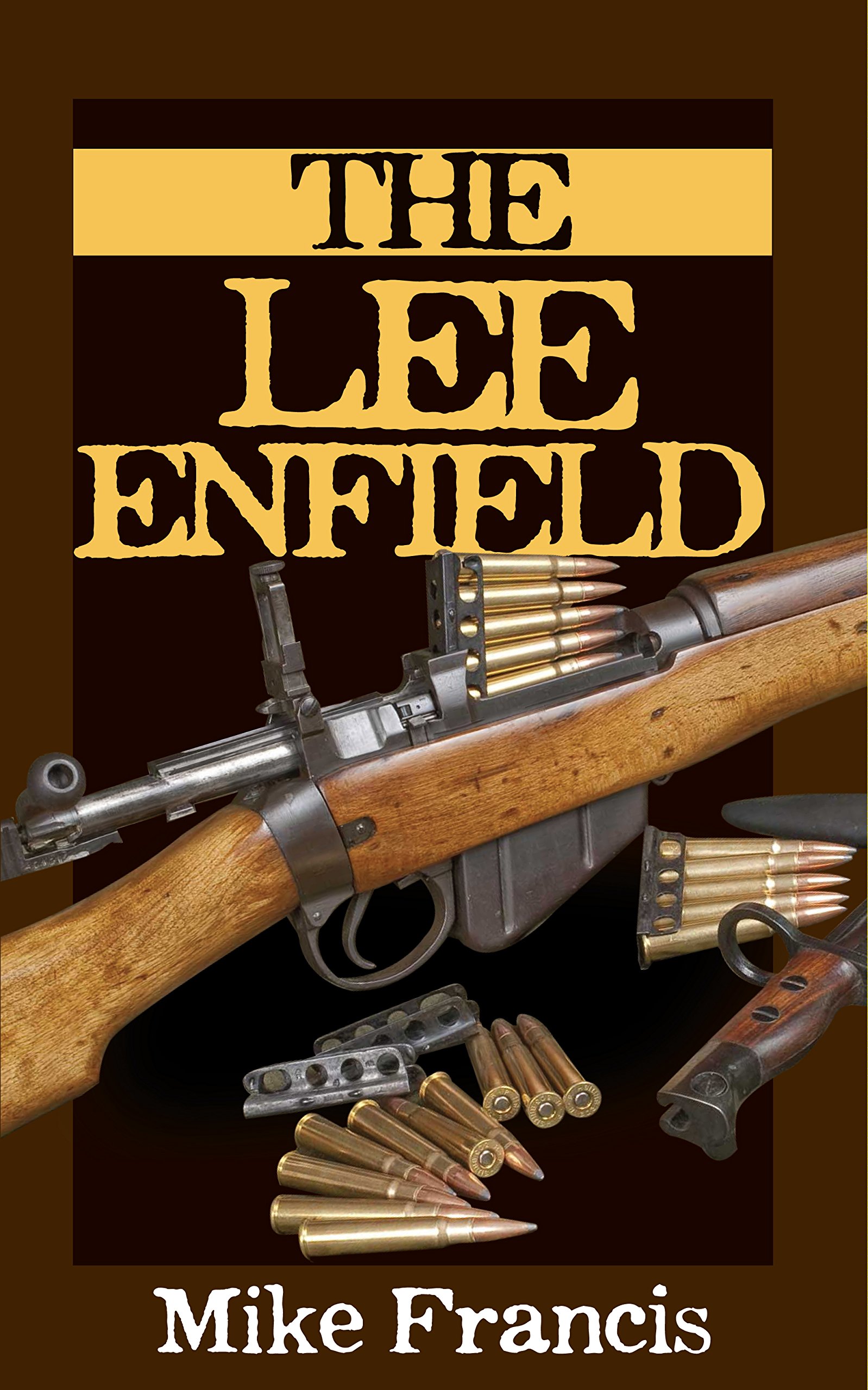 Buy The Lee Enfield: Complete Buyers and Shooters Guide to Owning ...