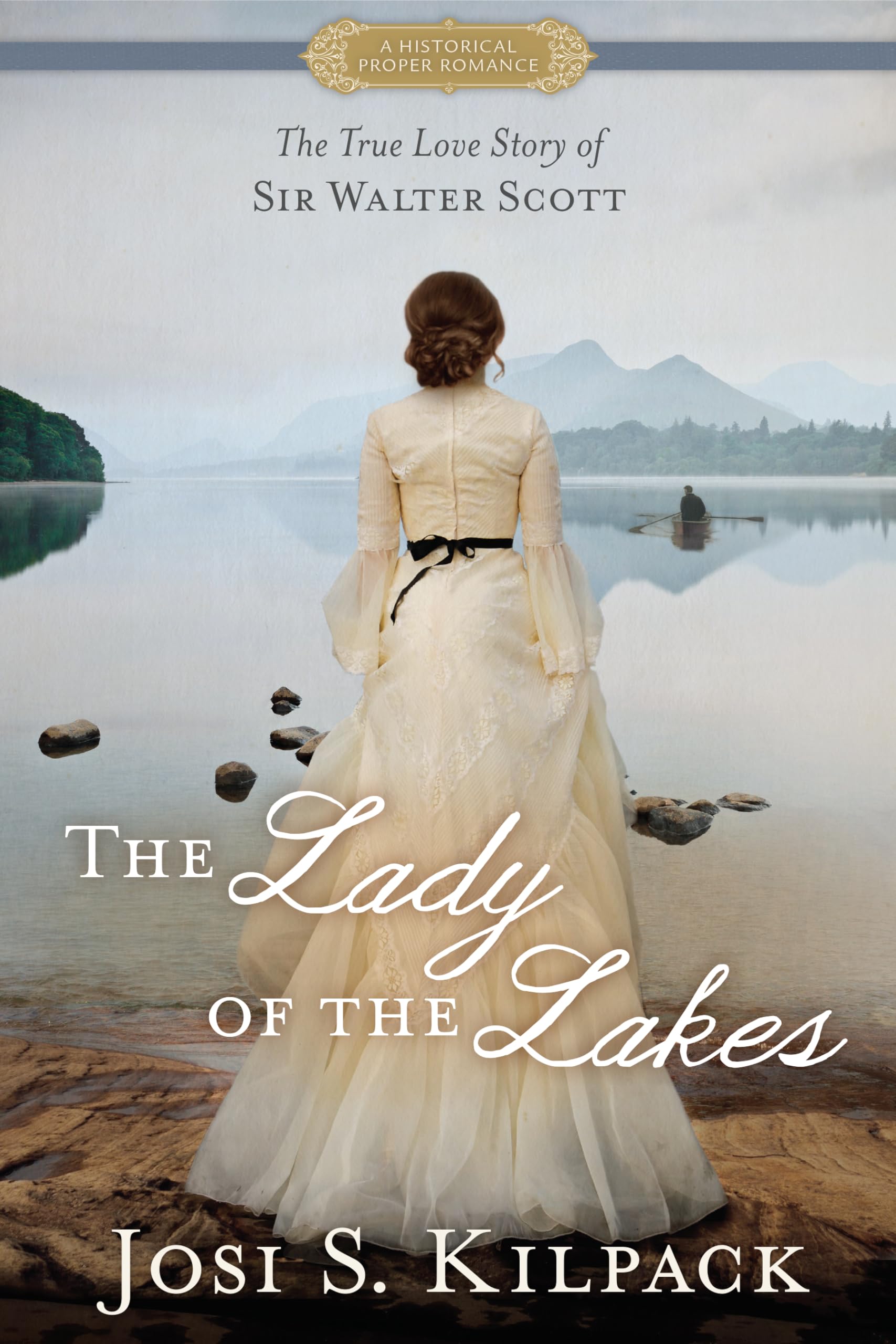 The Lady of the Lakes (Historical Proper Romance): Josi S. Kilpack ...
