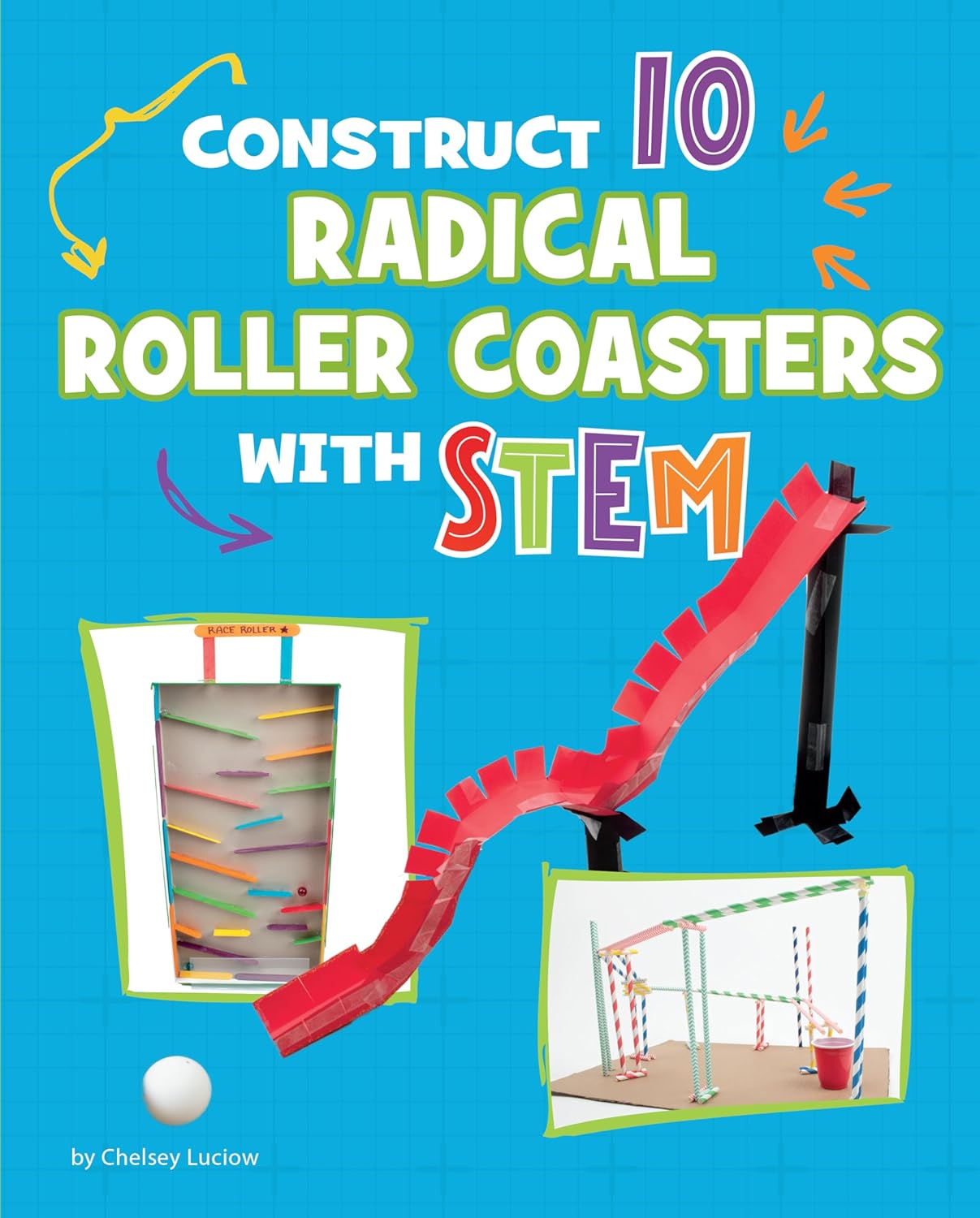 Construct 10 Radical Roller Coasters With Stem (10 Ways to Build With ...