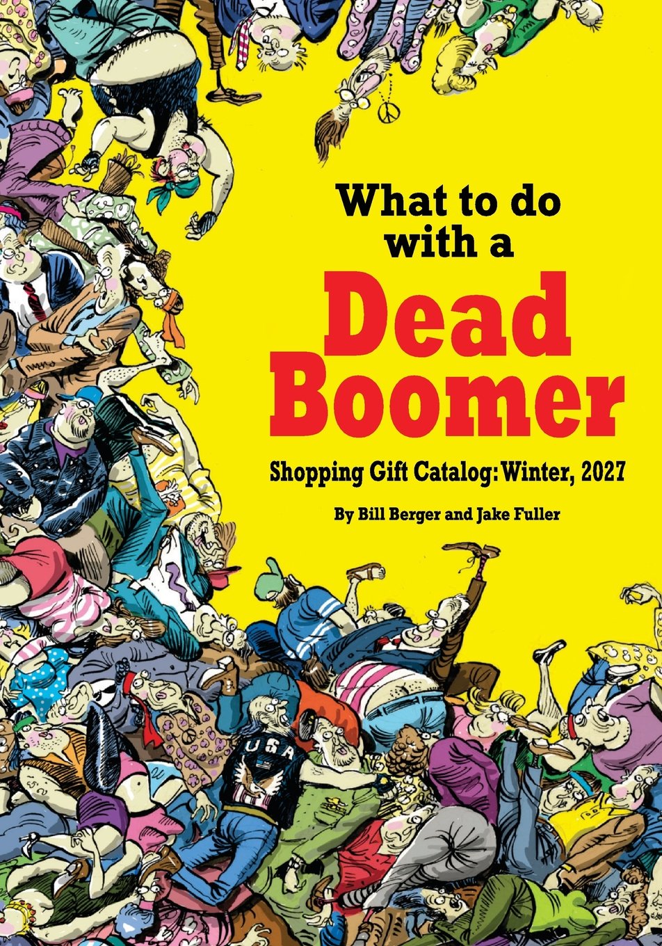 What to do with a Dead Boomer: Berger, Bill, Fuller, Jake ...