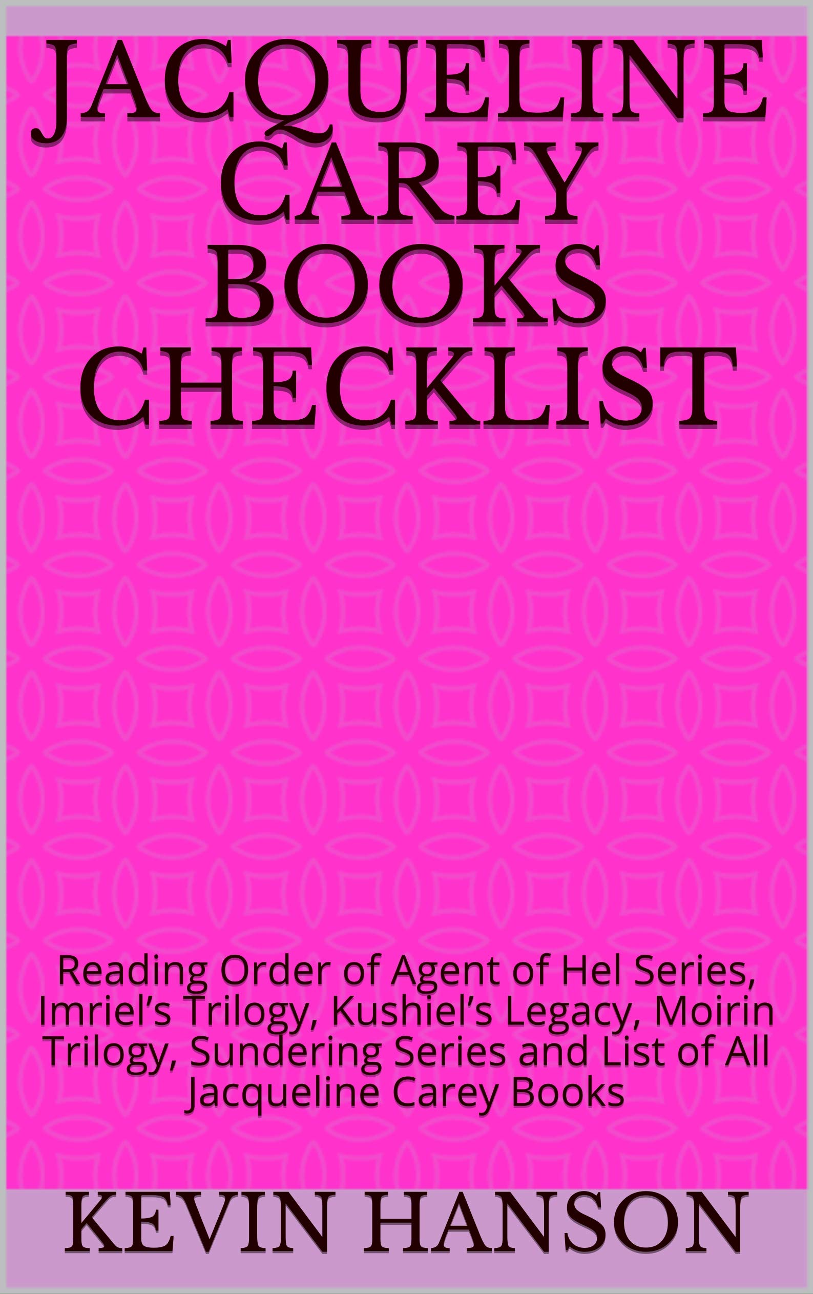 Buy Jacqueline Carey Books Checklist: Reading Order of Agent of Hel Series, Imriel’s Trilogy ...