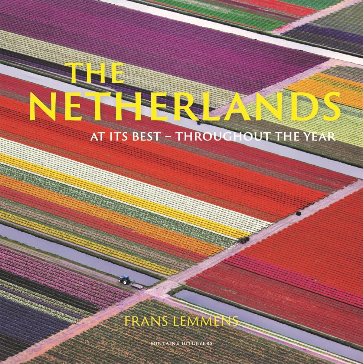 The Netherlands at its best: throughout the year: Lemmens, Frans ...