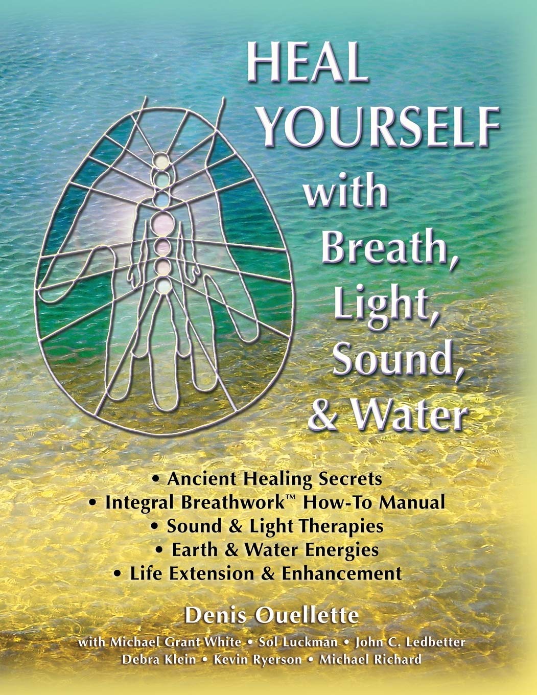 Heal Yourself with Breath, Light, Sound & Water: Ouellette, Denis ...