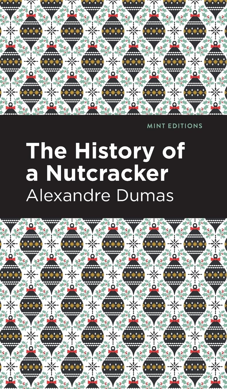 History of a Nutcracker (Mint Editions (The Christmas Collection)): Dumas, Alexandre, Editions ...