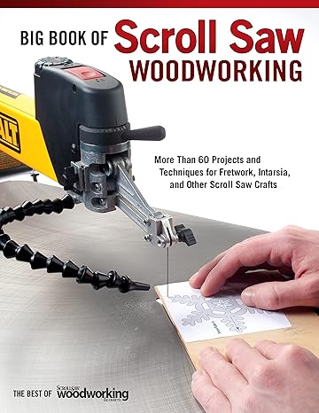 Big Book of Scroll Saw Woodworking: More Than 60 Projects and ...