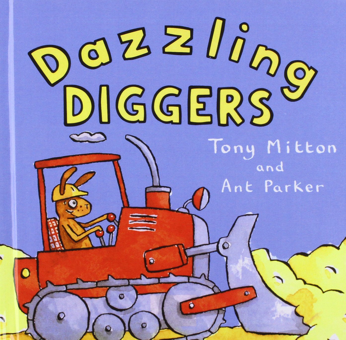 Dazzling Diggers: Tony Mitton: 9781435262393: Amazon.com: Books