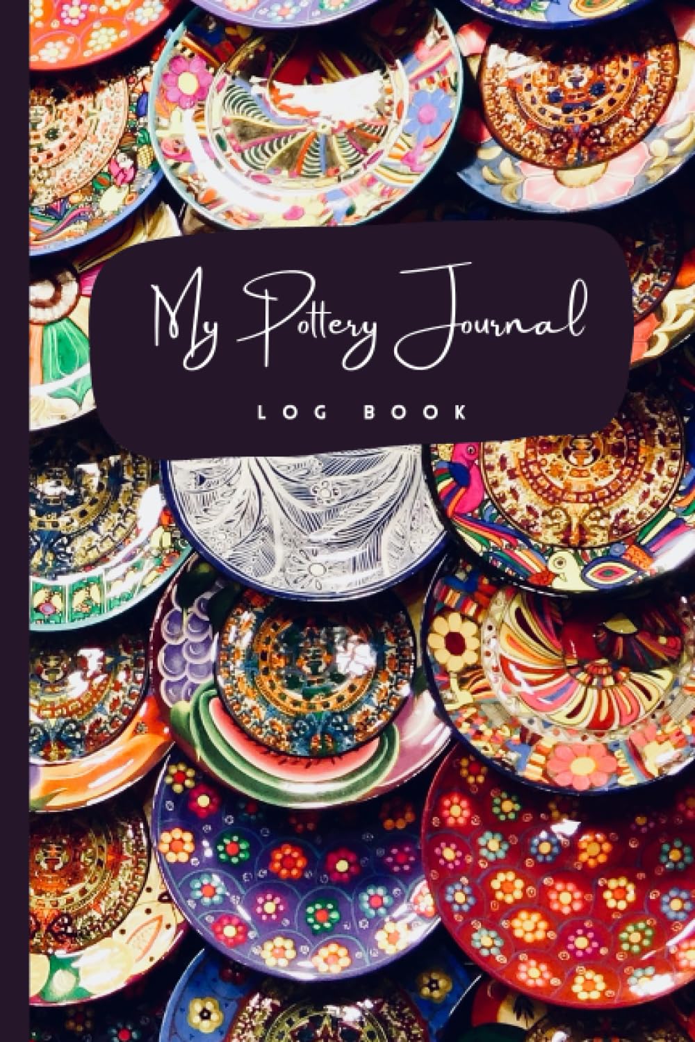 My Pottery Journal Log Book: A Pottery Project Logbook To Keep Record ...