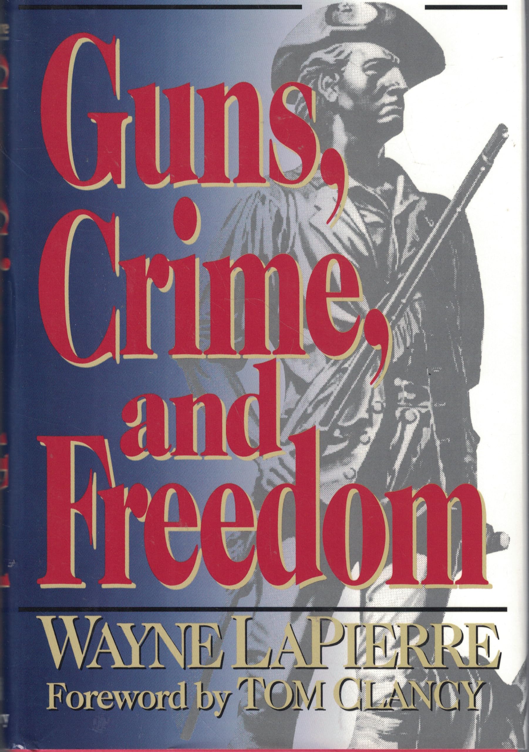 Guns, Crime, and Freedom: Wayne R. LaPierre, Tom Clancy: 9780895264770 ...