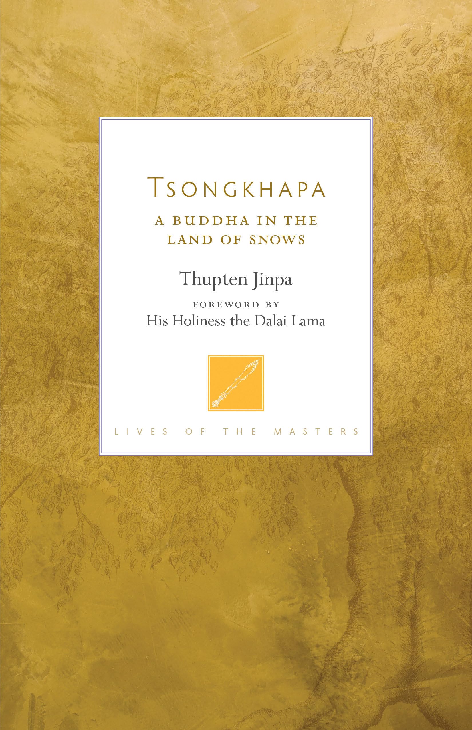 Amazon.com: Tsongkhapa: A Buddha in the Land of Snows (Lives of the ...