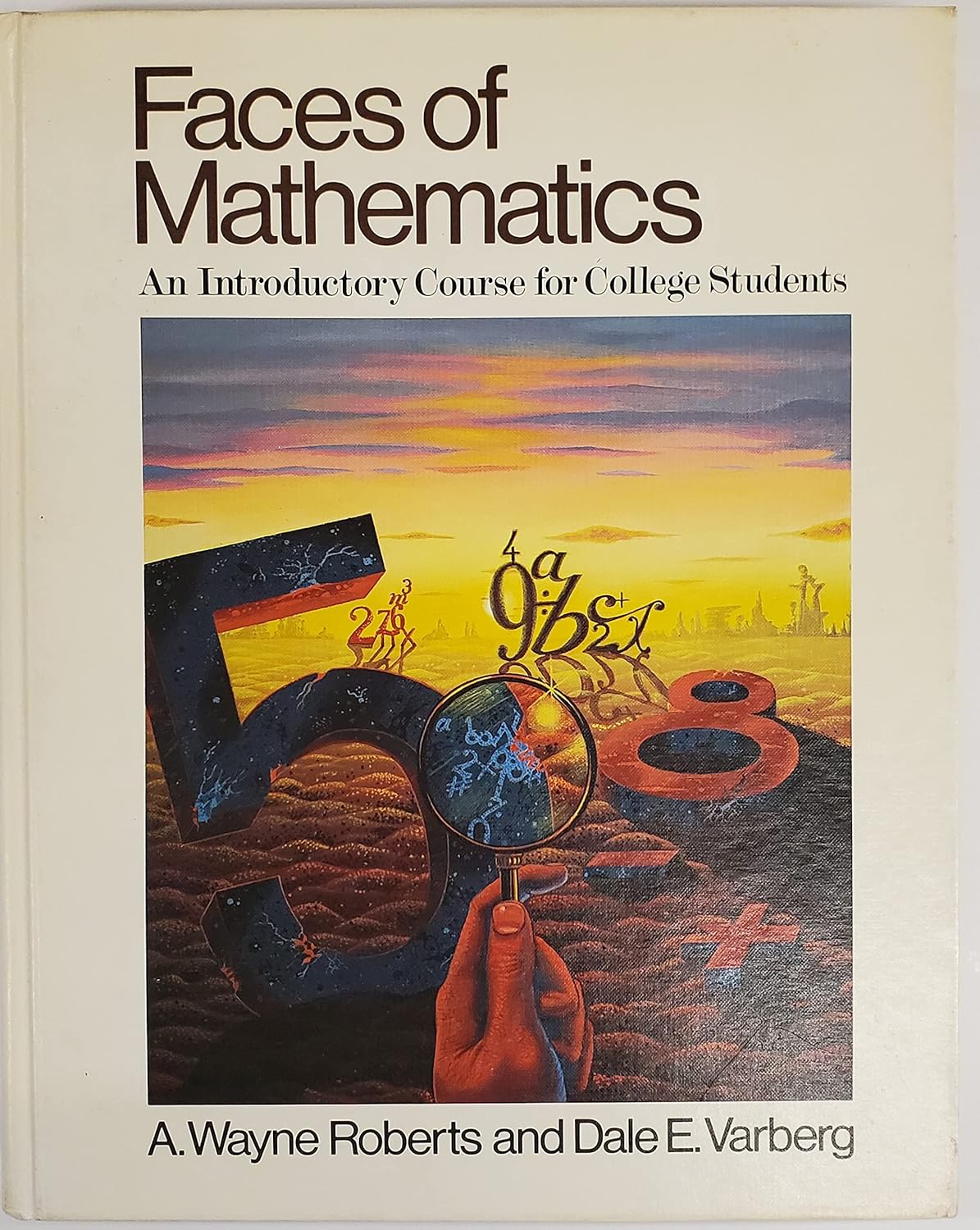 Faces of mathematics: An introductory course for college students (The ...