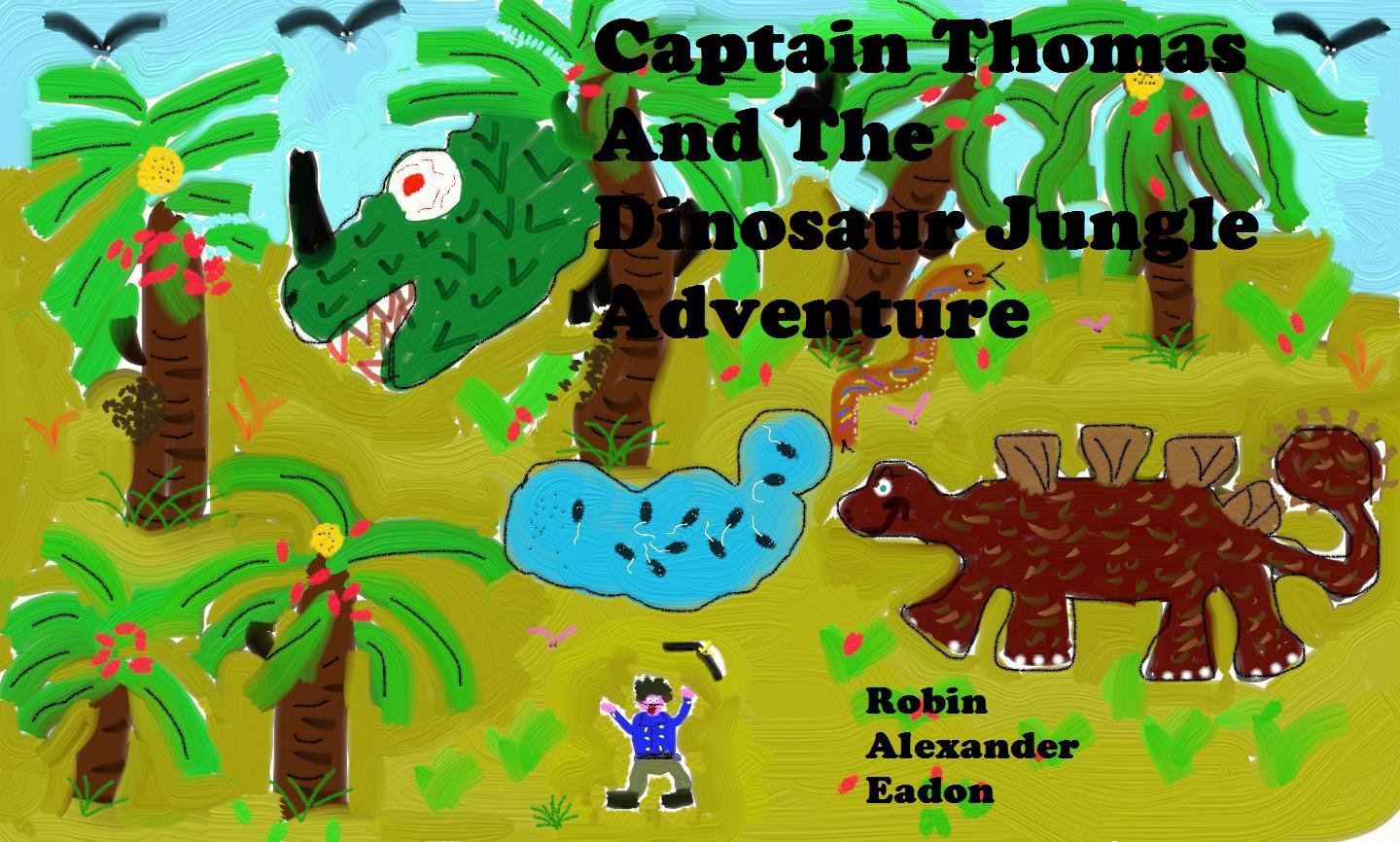 Captain Thomas And The Dinosaur Jungle Adventure - Kindle edition by ...
