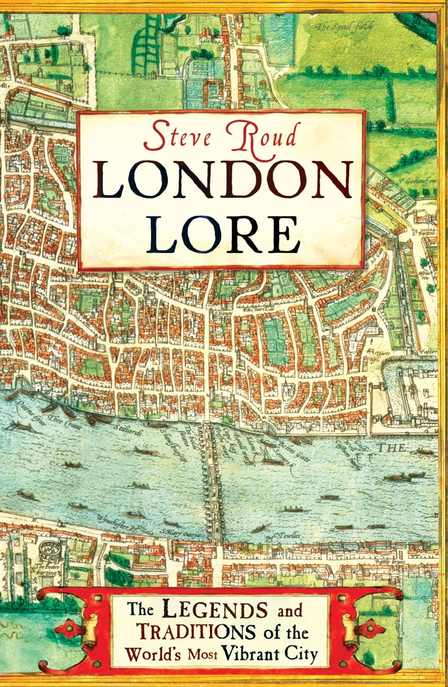 London Lore: The Legends and Traditions of the World's Most Vibrant ...