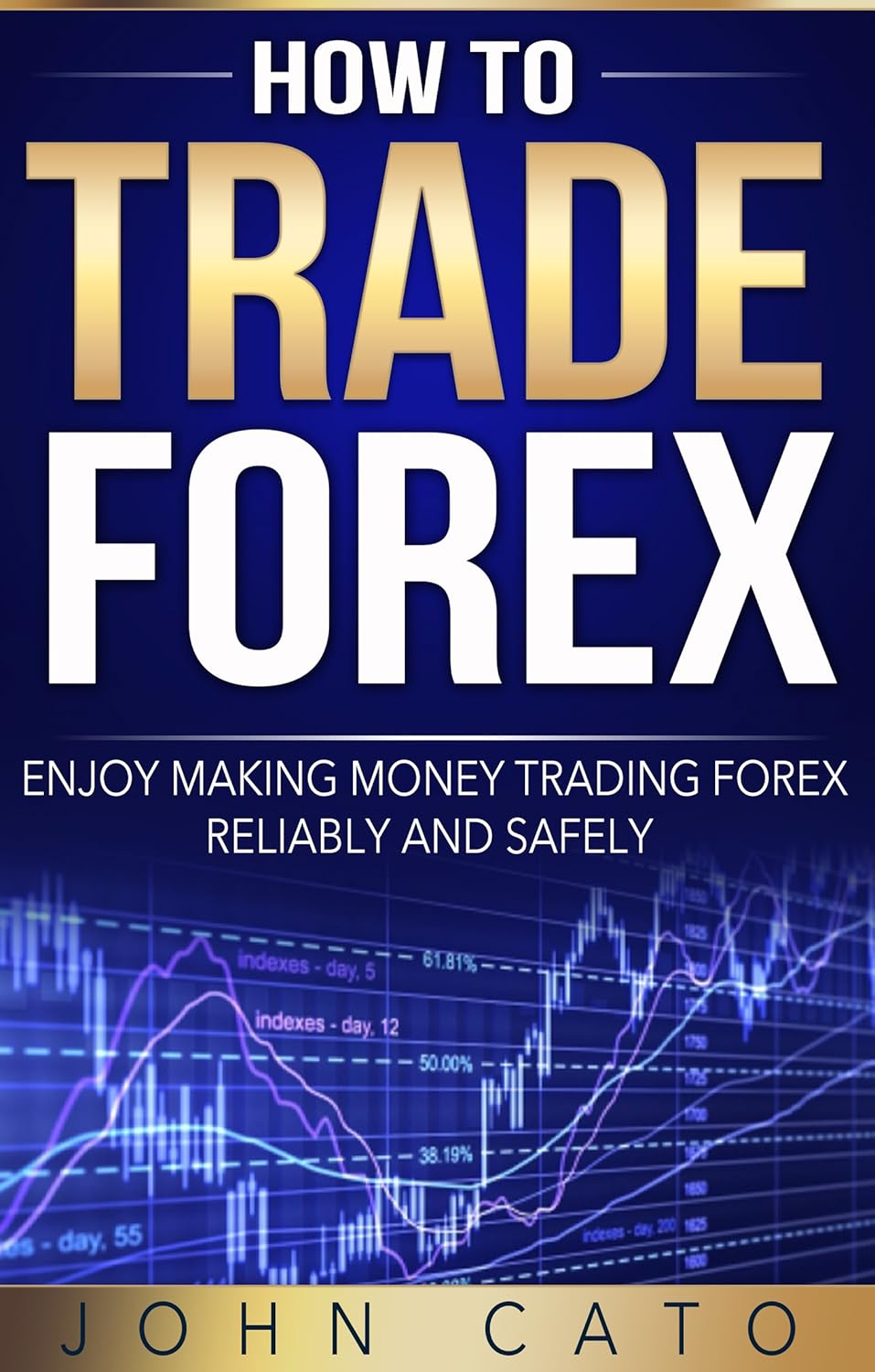 Amazon.com: How to Trade Forex: Enjoy Making Money Trading Forex ...