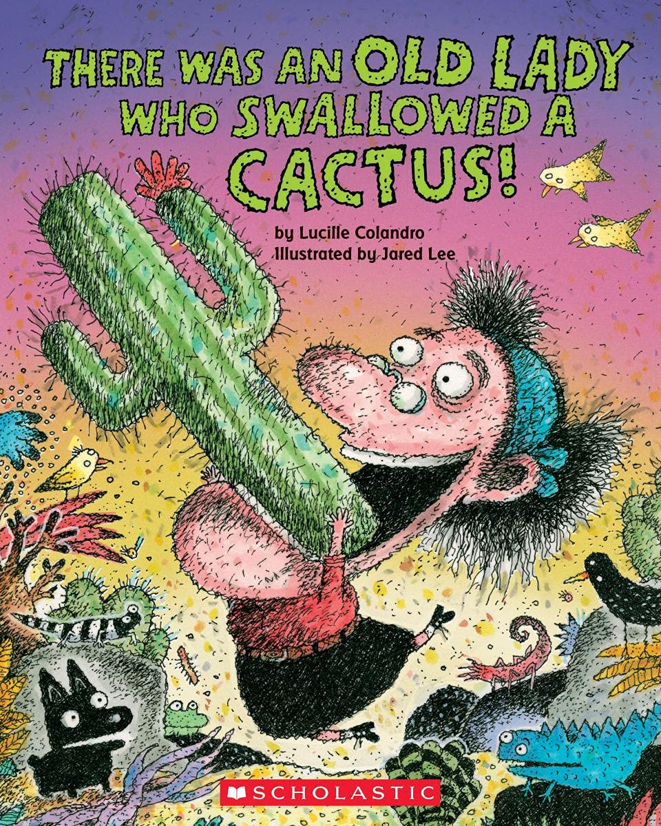 There Was an Old Lady Who Swallowed a Cactus! (There Was an Old Lady ...