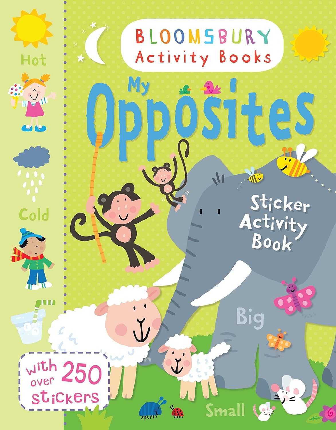 My Opposites Sticker Activity Book: Bloomsbury Publishing ...