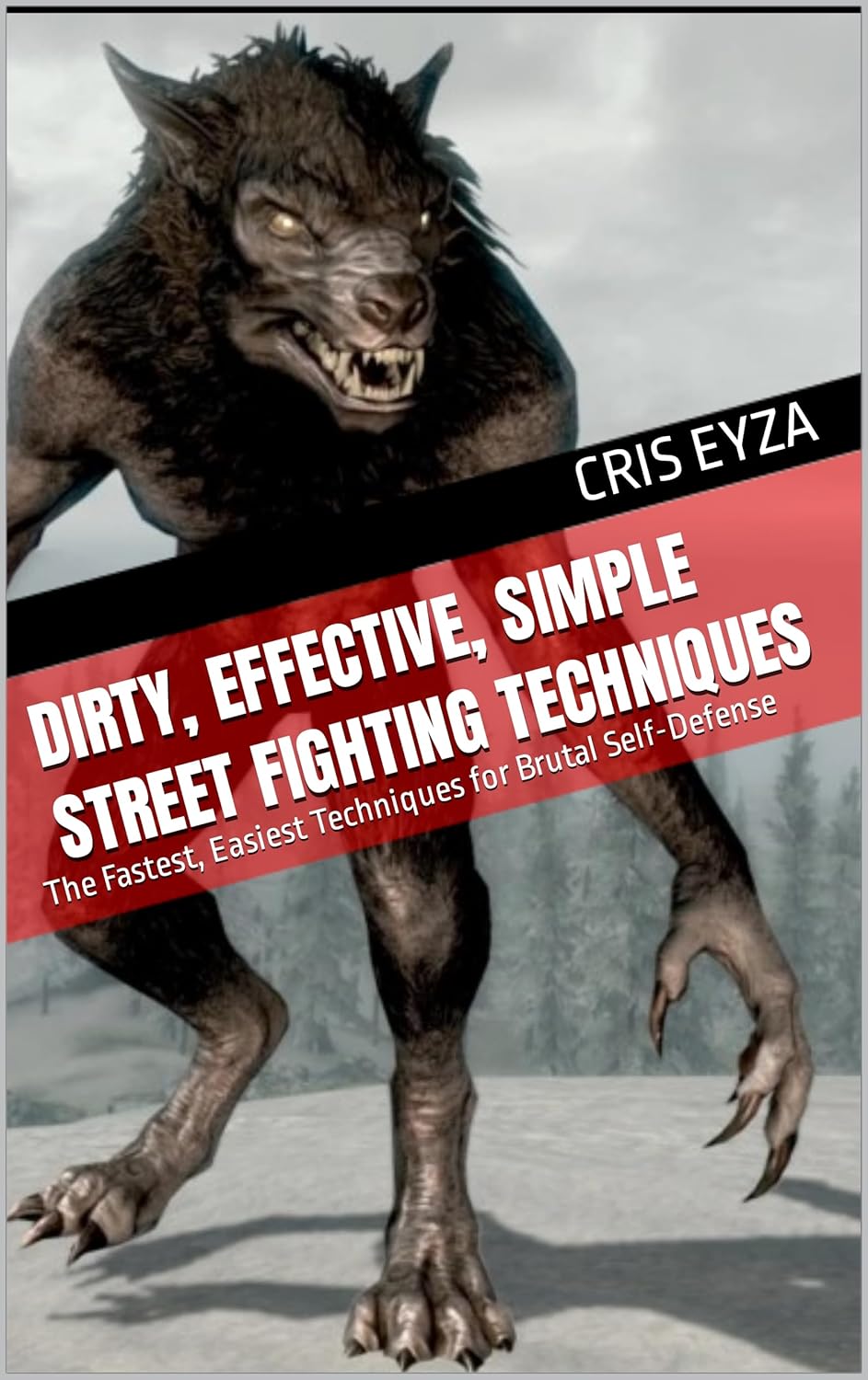 Amazon.com: Dirty, Effective, Simple Street Fighting Techniques: The ...