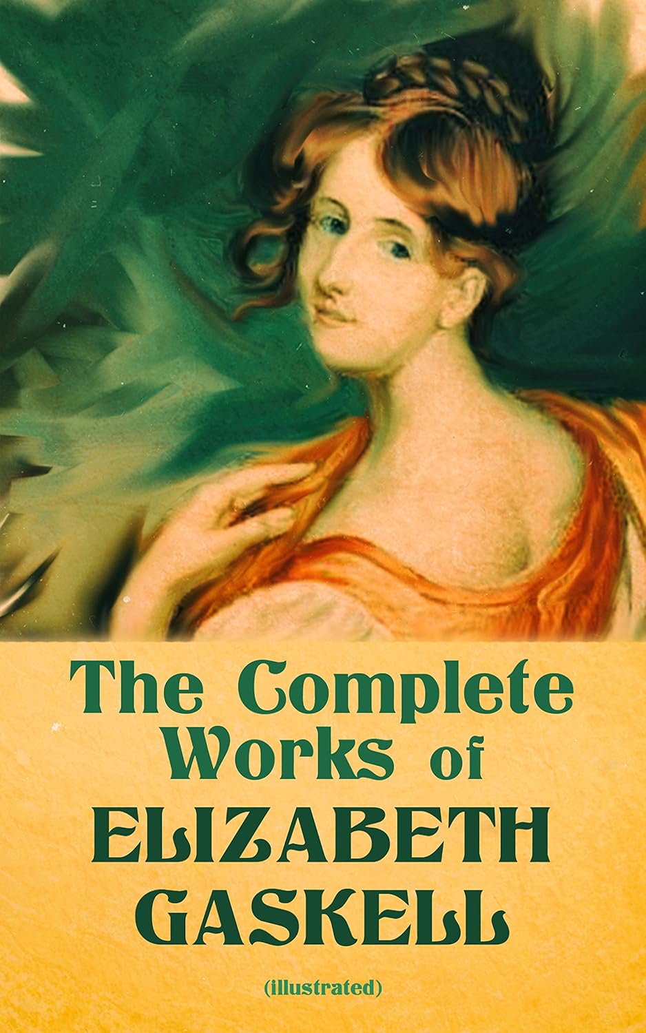 The Complete Works of Elizabeth Gaskell (Illustrated): Novels, Short ...