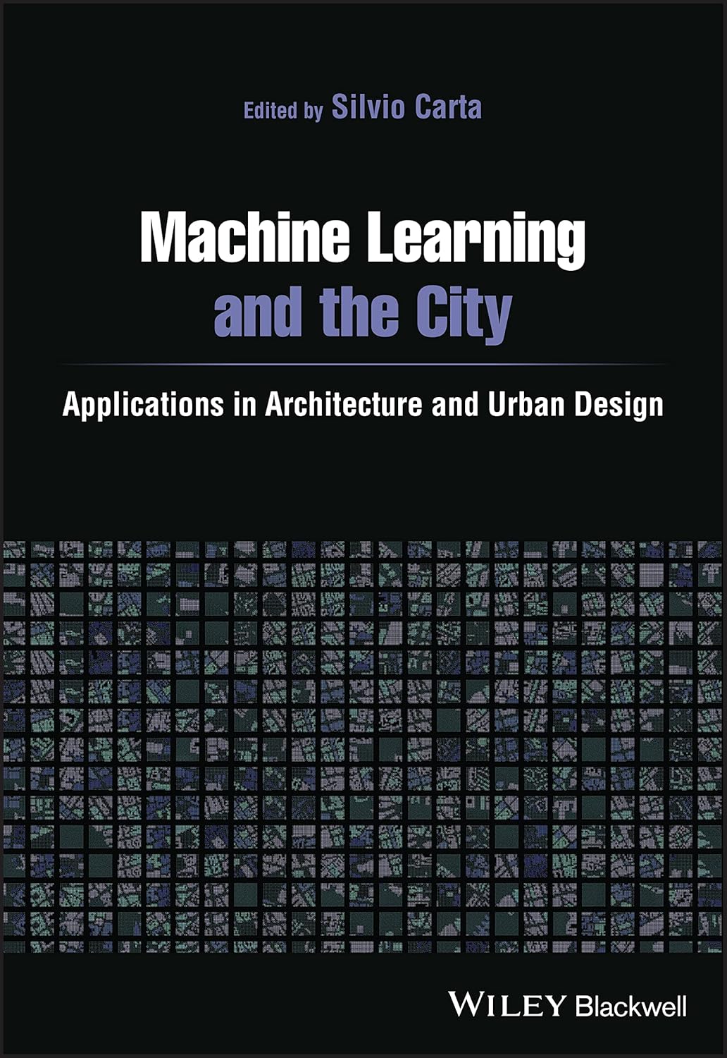 Buy Machine Learning and the City: Applications in Architecture and ...