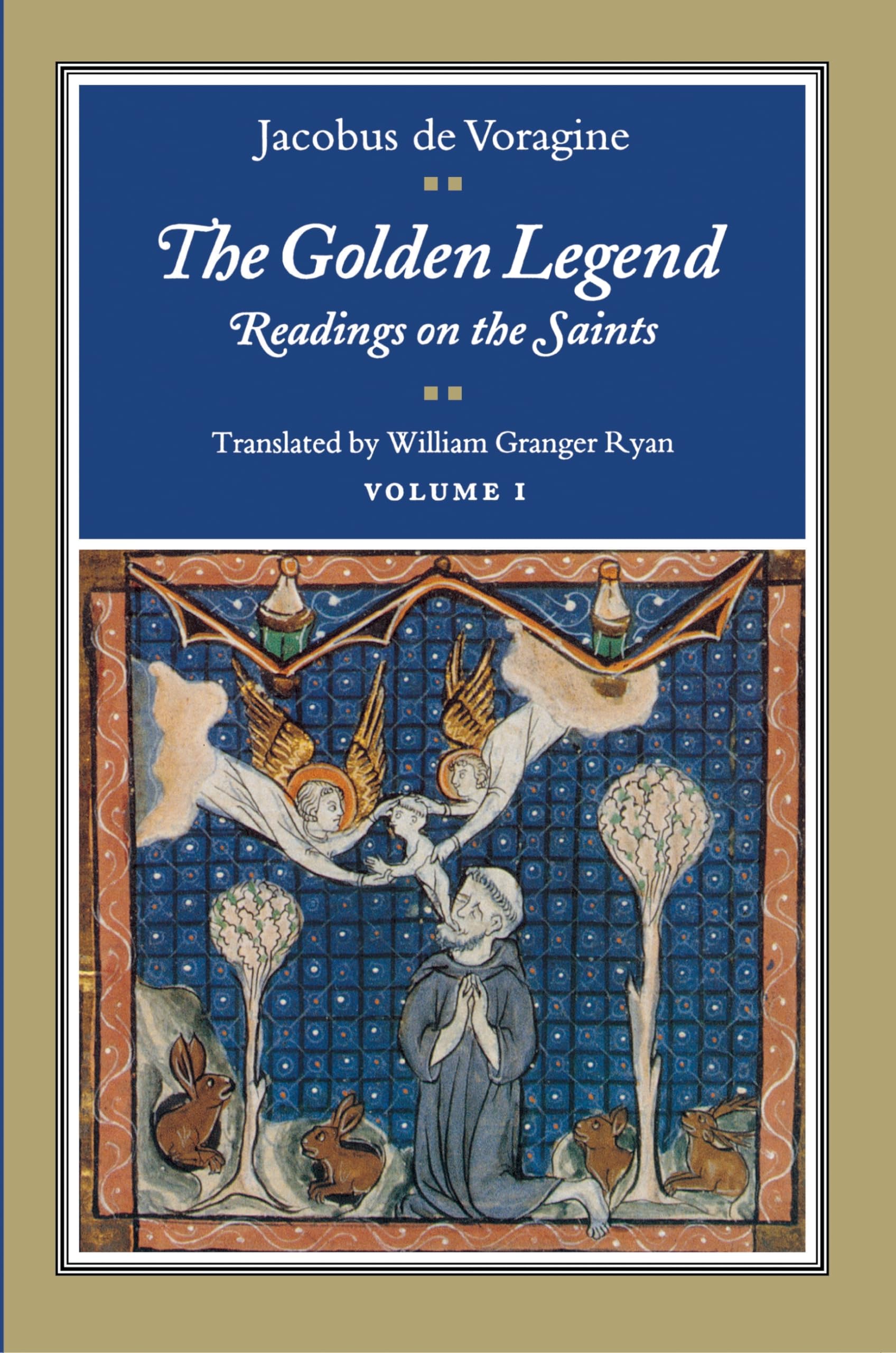 The Golden Legend: Readings on the Saints, Vol. 1: de Voragine, Jacobus ...