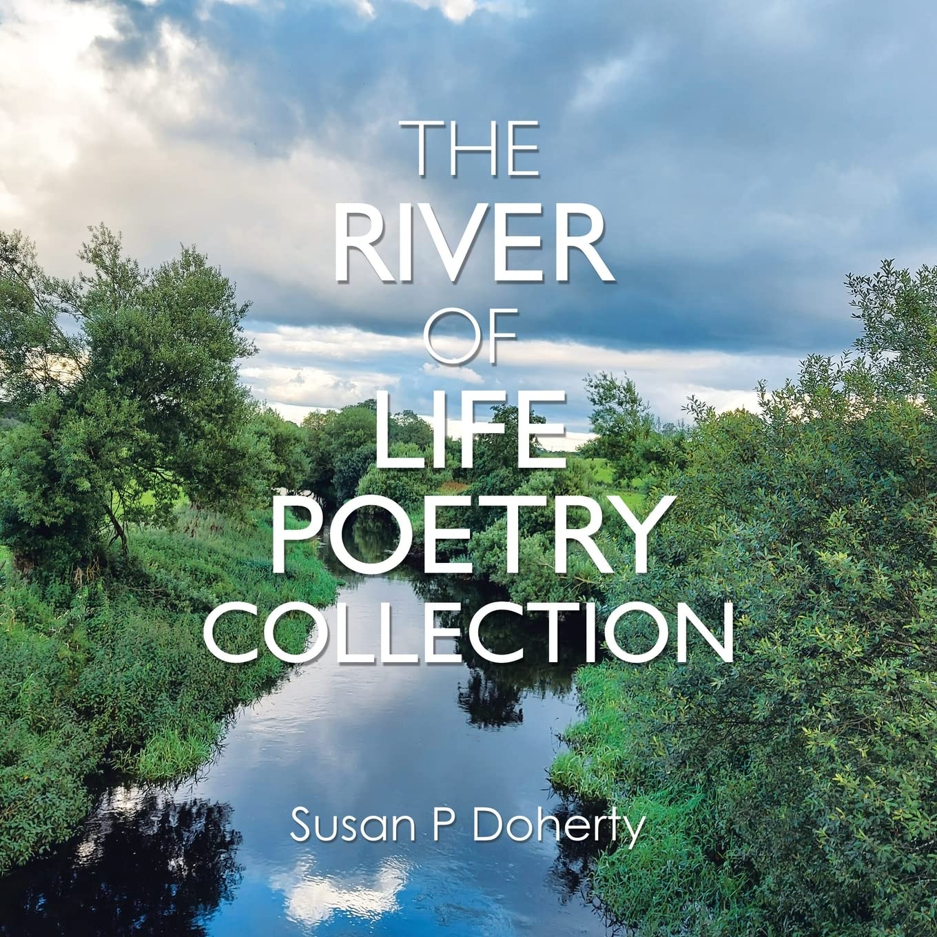 The River of Life Poetry Collection: Doherty, Susan P: 9781728375786 ...